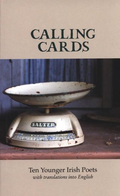 Calling Cards: Ten Younger Irish Poets with translations into English ...