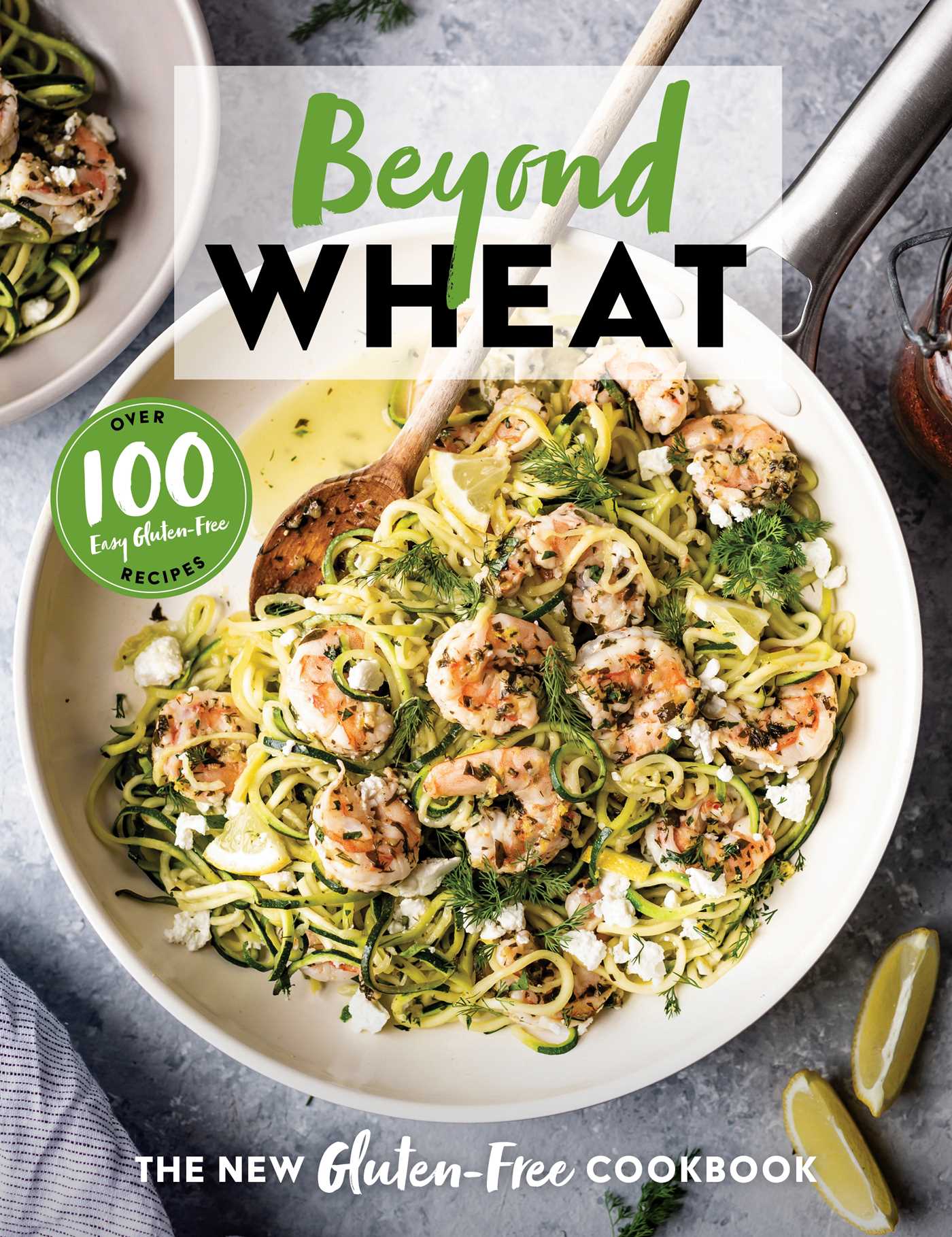Beyond Wheat: The New Gluten-Free Cookbook by The Coastal Kitchen ...