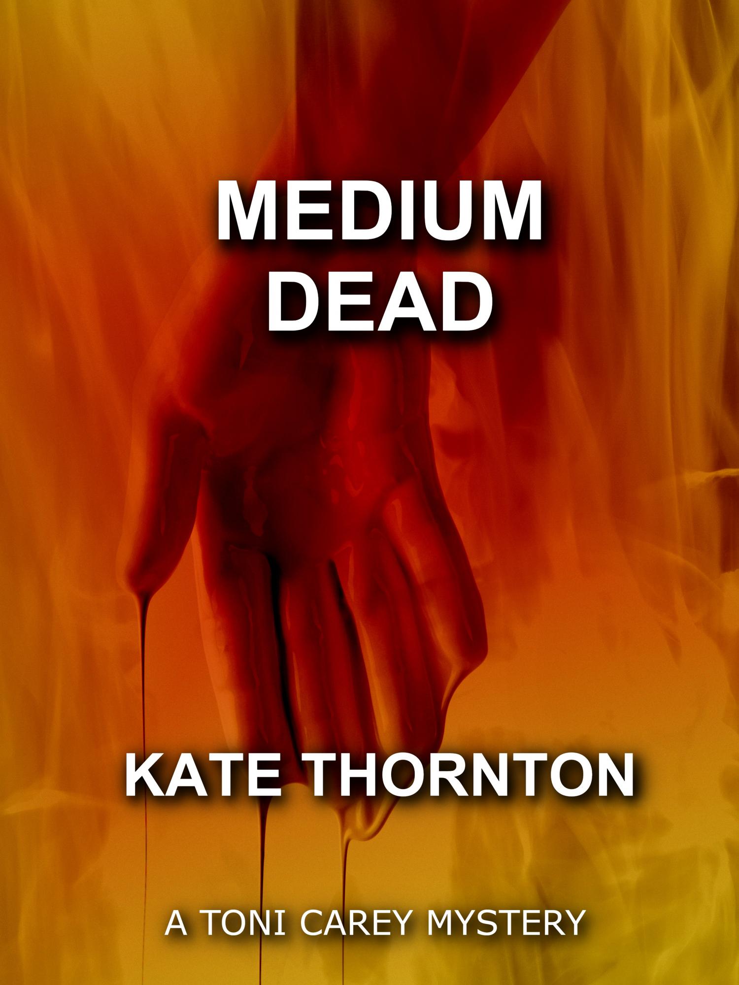 Medium Dead (Toni Carey Mysteries #2) by Kate Thornton | Goodreads