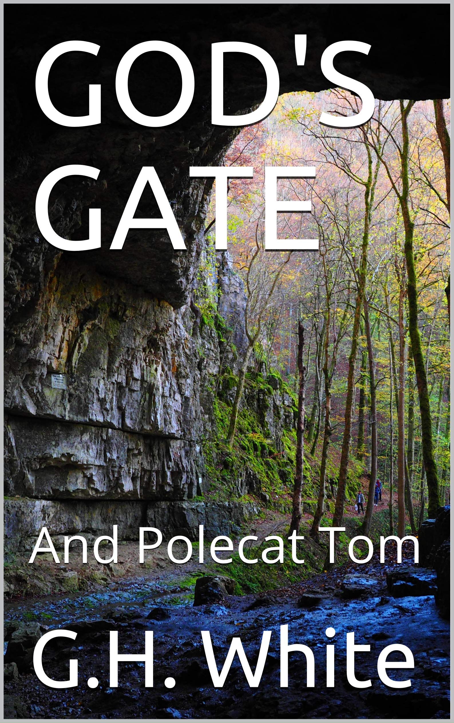 God's Gate and Polecat Tom by G.H. White | Goodreads