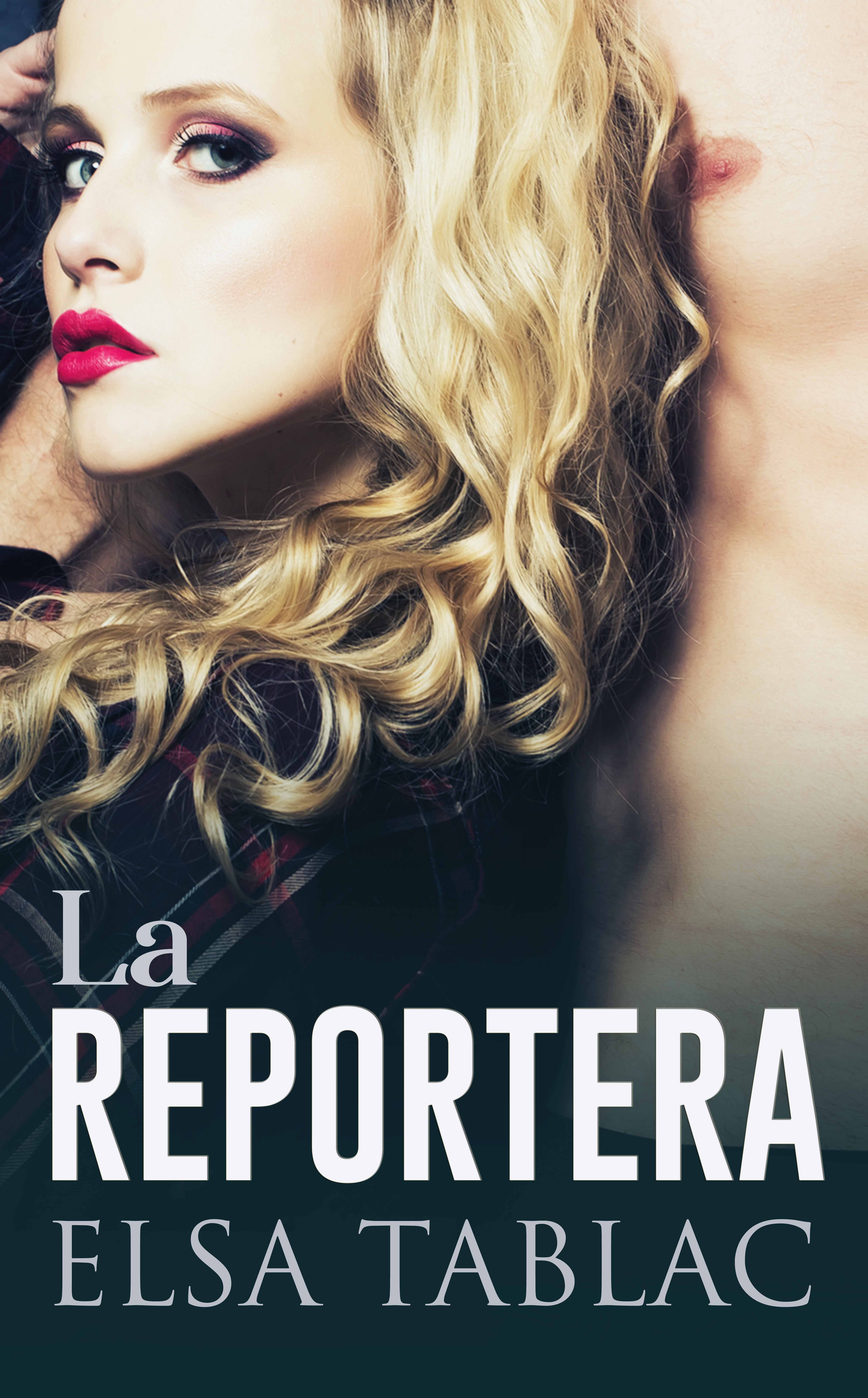 La reportera by Elsa Tablac | Goodreads