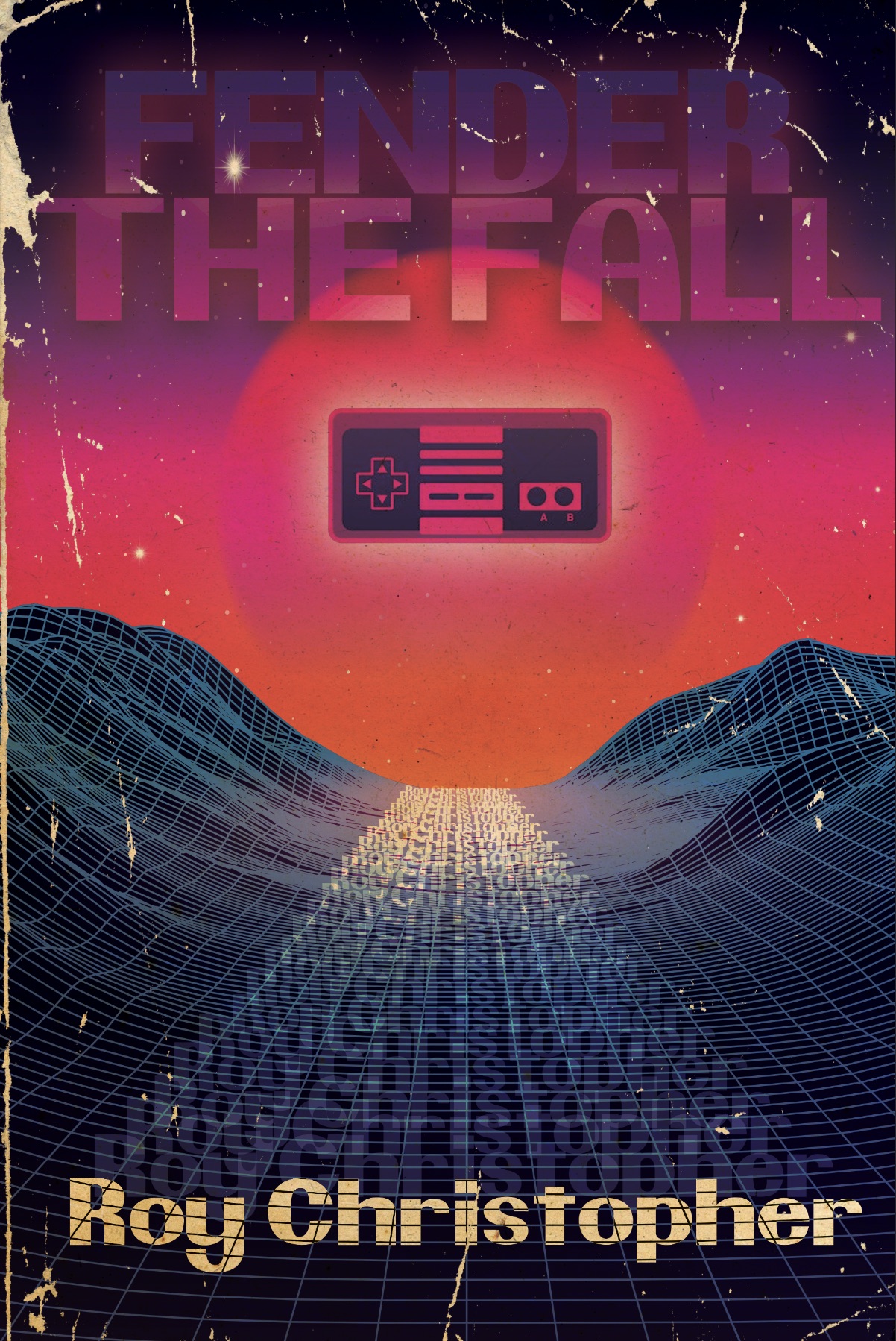 Fender the Fall by Roy Christopher | Goodreads