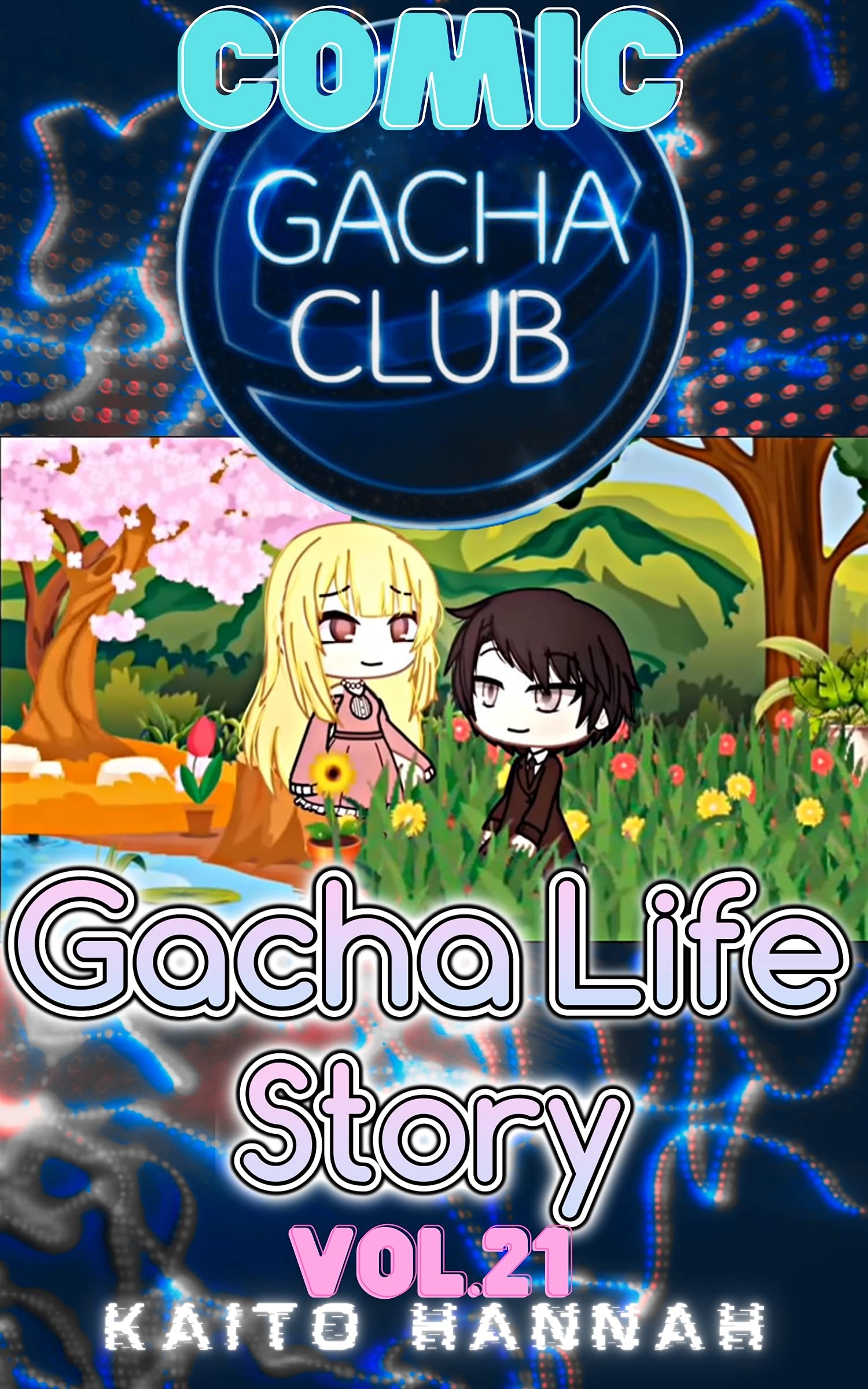Gacha Club Comic: Gacha Life Story Vol.21 by Kaito Hannah | Goodreads