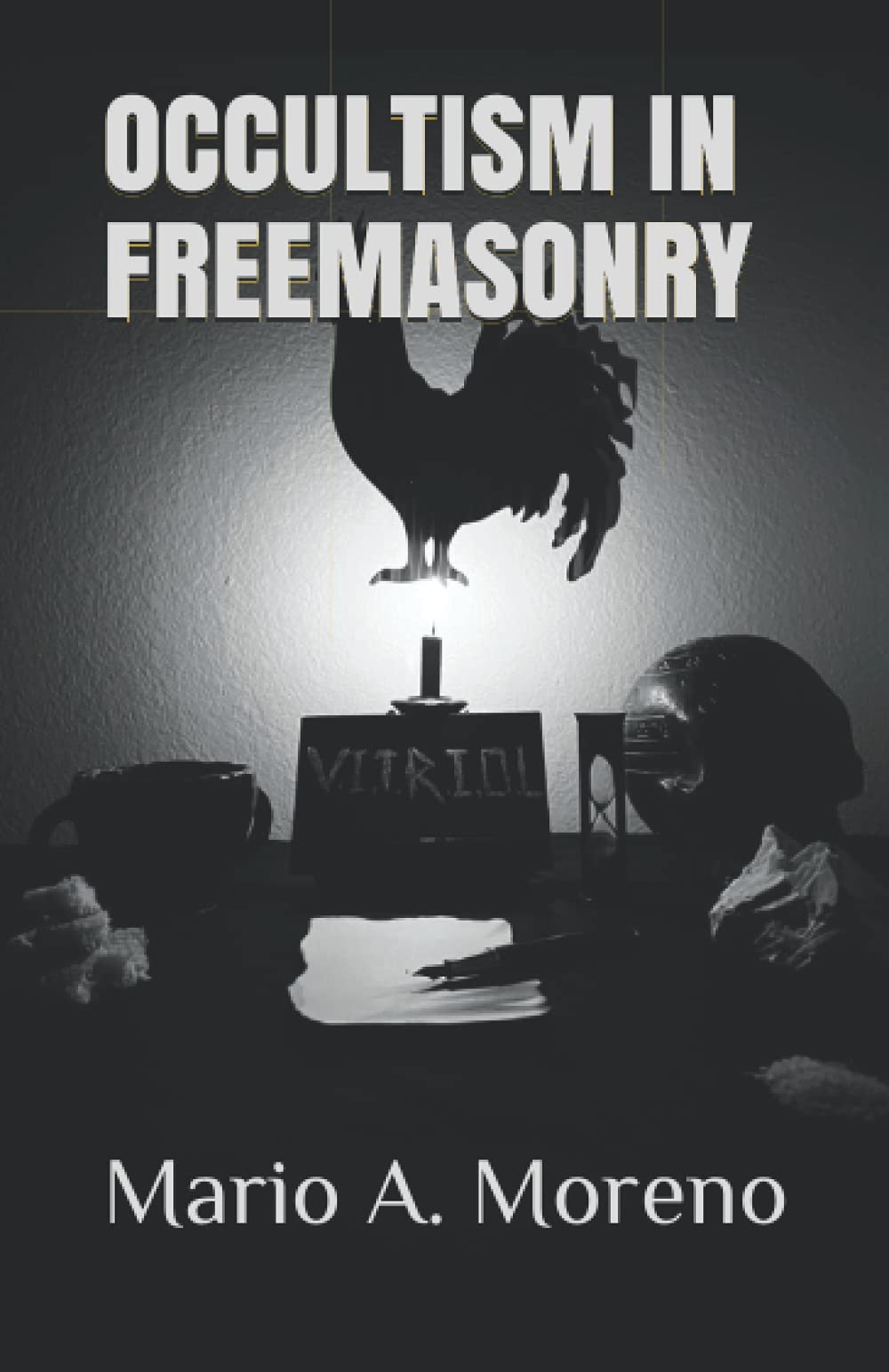 Occultism in Freemasonry by Mario A. Moreno | Goodreads