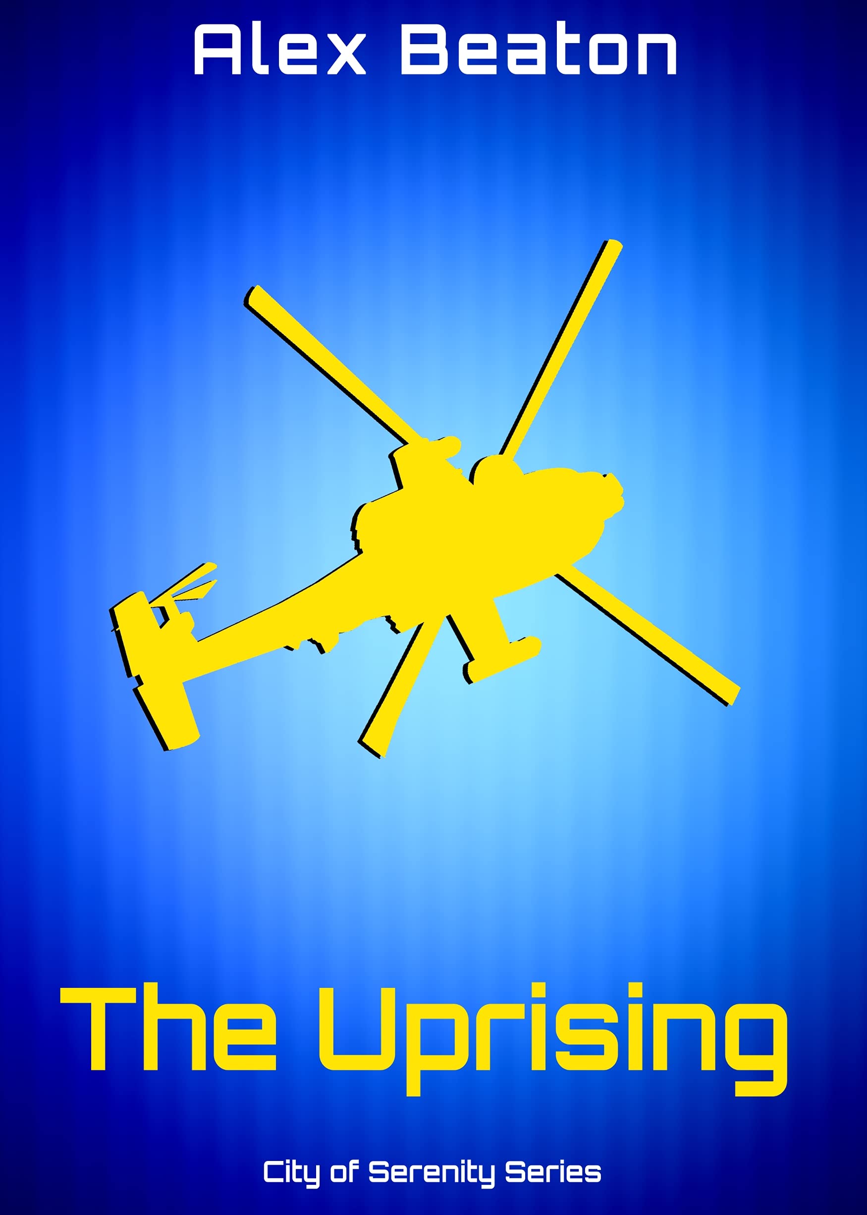 The Uprising: City of Serenity Book 1 by Alex Beaton | Goodreads
