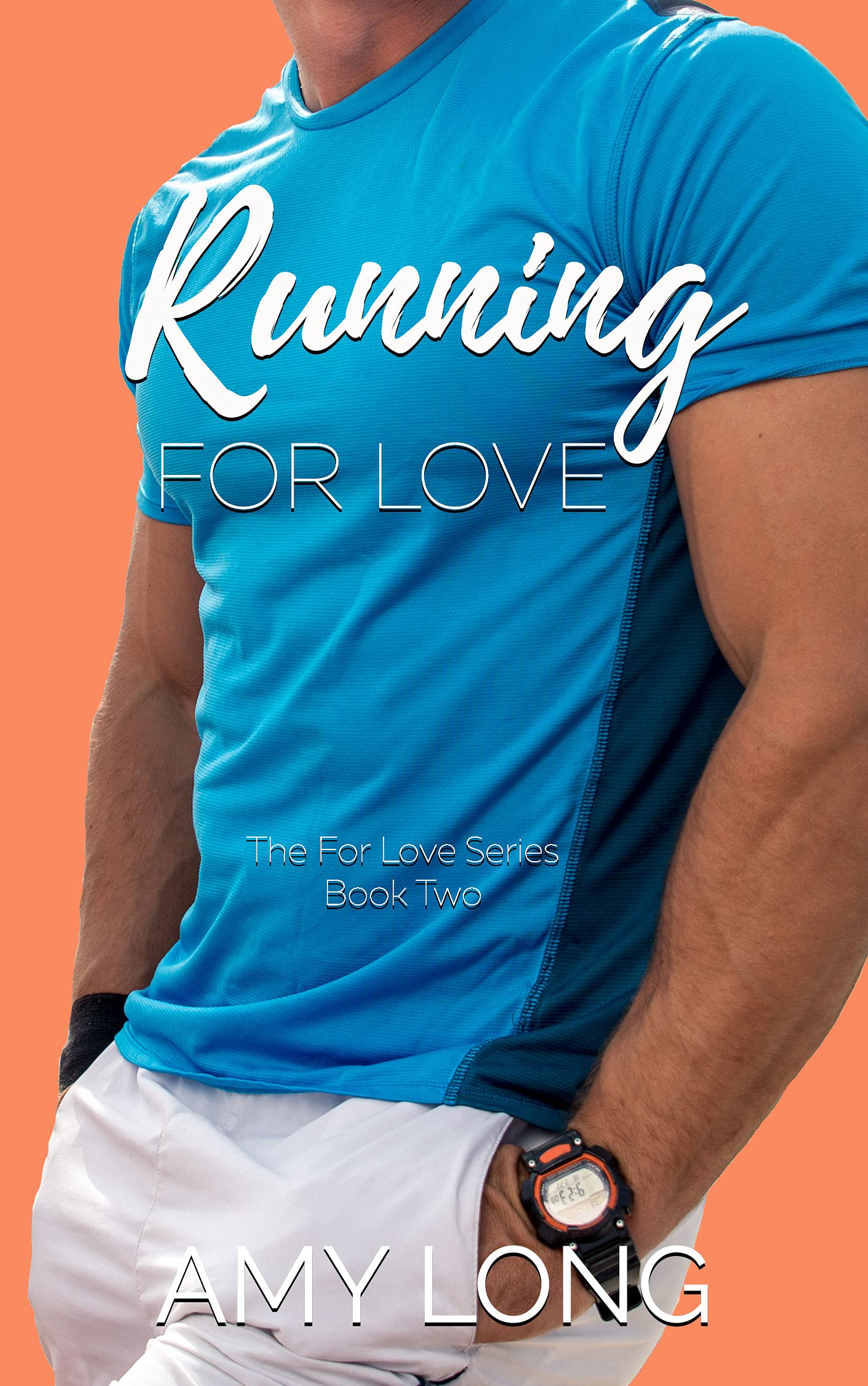 Running For Love: A Flirty Rom-Com by Amy Long | Goodreads