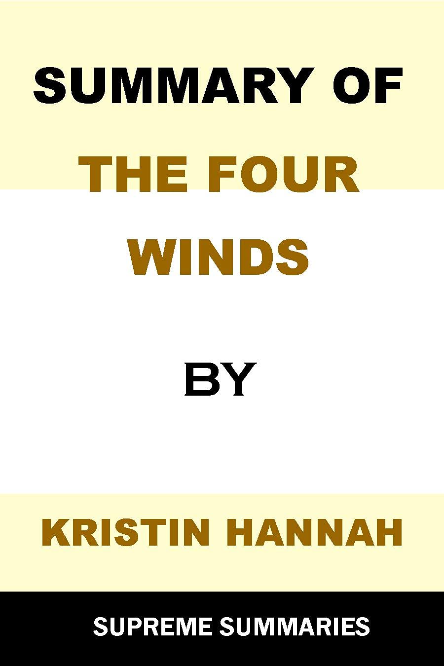 Summary of The Four Winds by Kristin Hannah by Supreme Summaries ...