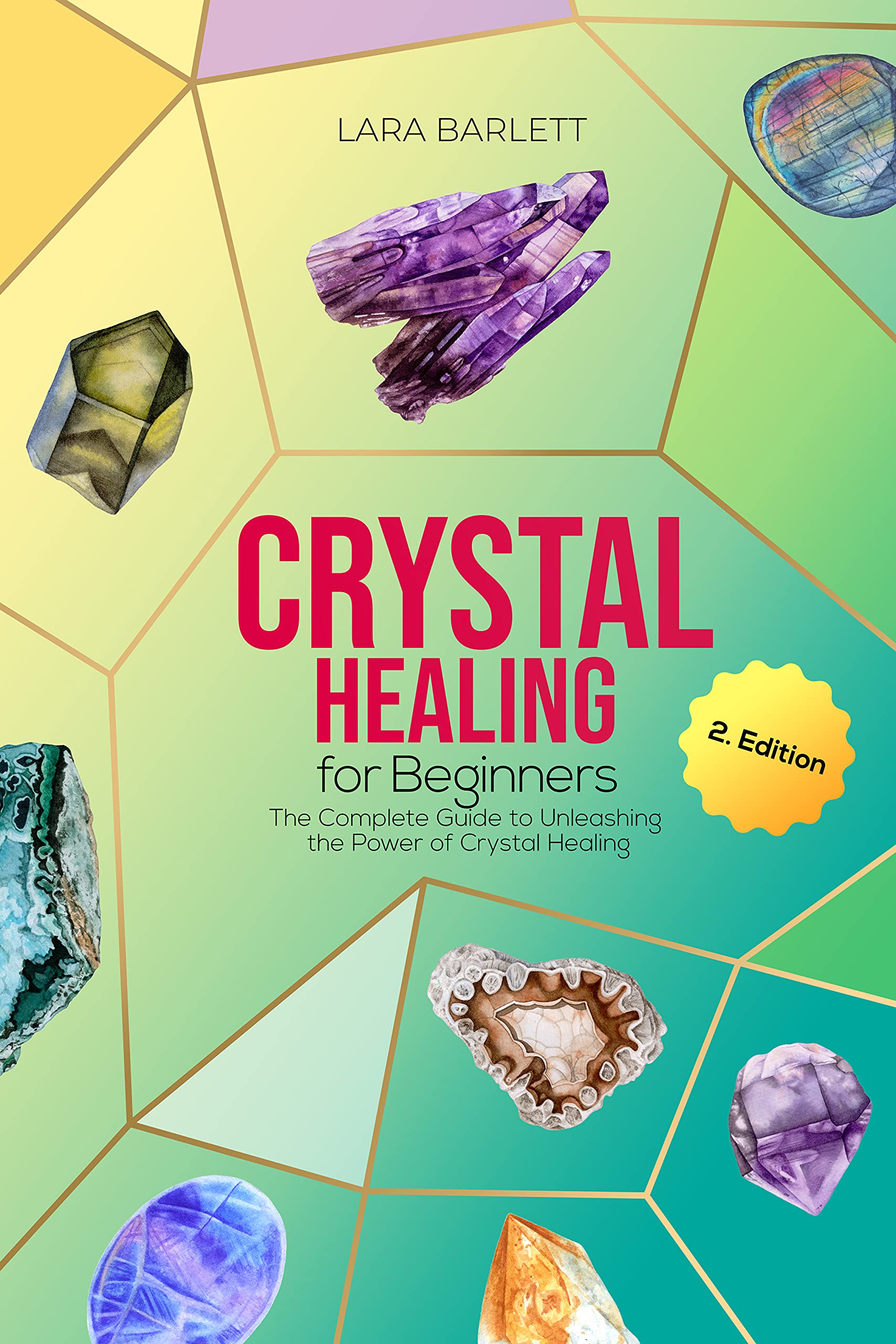 Crystal Healing for Beginners: The Complete Guide to Unleashing the ...