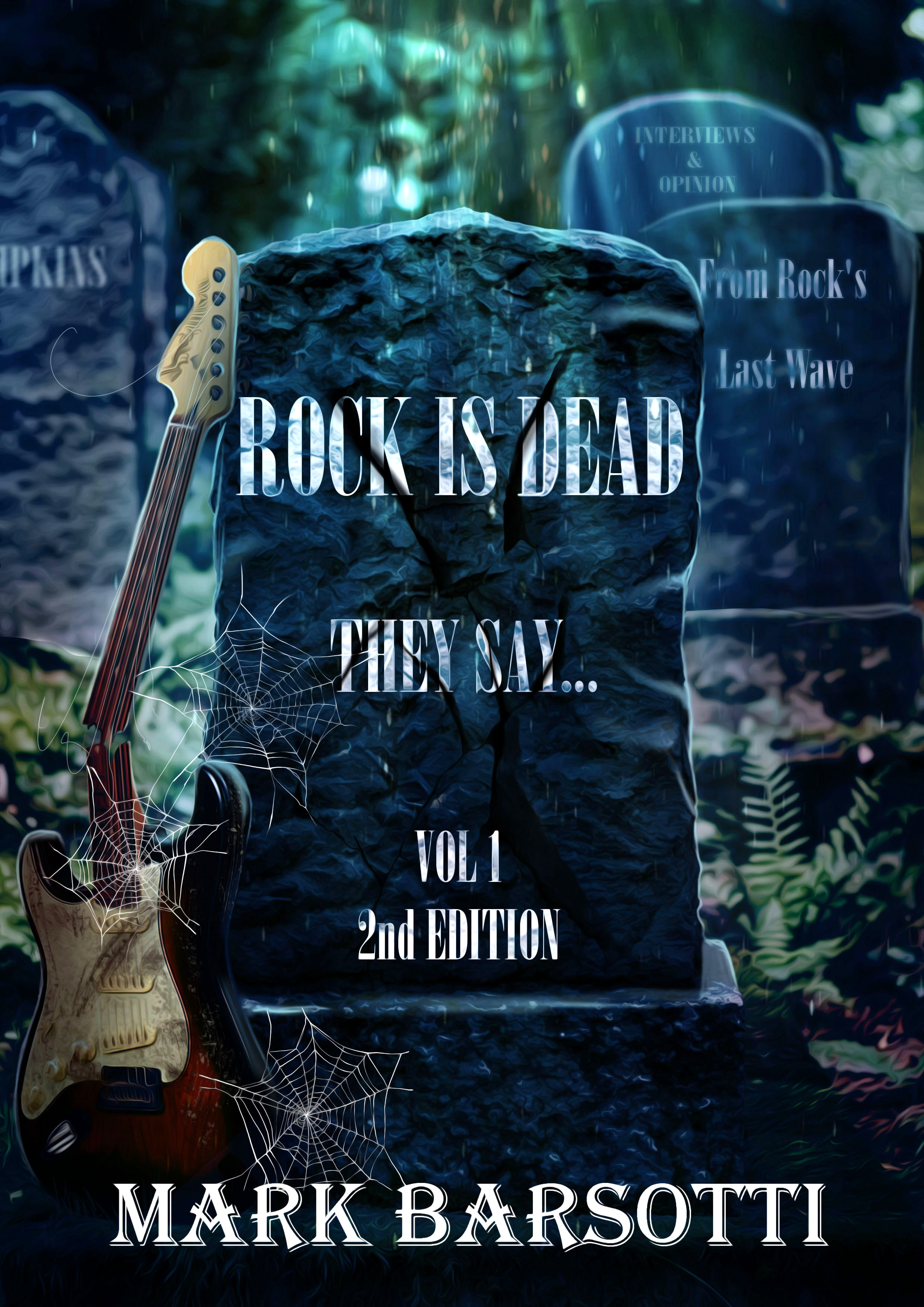ROCK IS DEAD THEY SAY. . . VOL. 1 2ND EDITION by Mark Barsotti | Goodreads