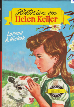 Historien om Helen Keller by Lorena A. Hickok | Goodreads