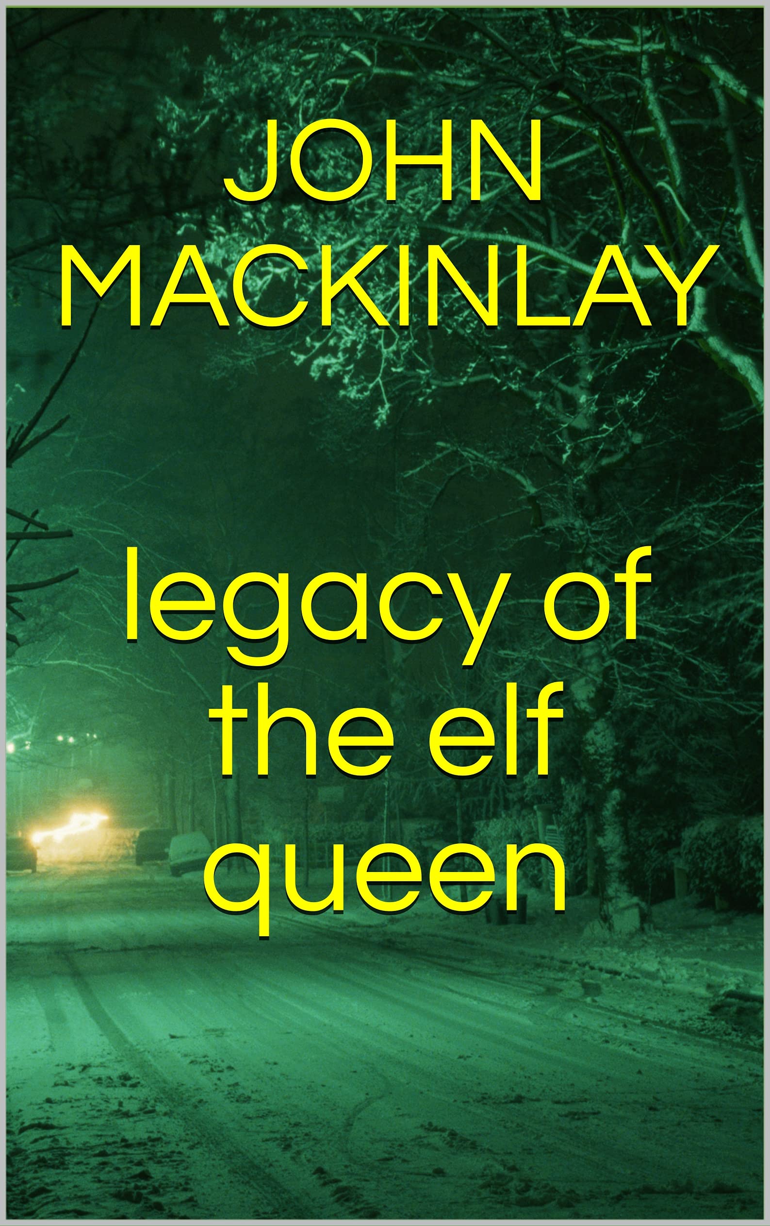 Legacy Of The Elf Queen (SWORD OF KRYOS Book 1) by John MacKinlay ...