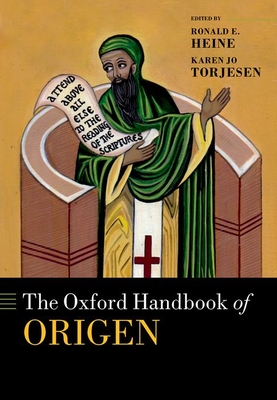 The Oxford Handbook of Origen (Oxford Handbooks) by Ronald E. Heine ...