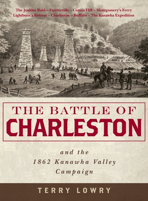 The Battle of Charleston and the 1862 Kanawha Valley Campaign by Terry ...