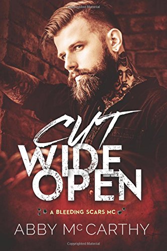 Cut Wide Open (Bleeding Scars MC) by Abby McCarthy | Goodreads