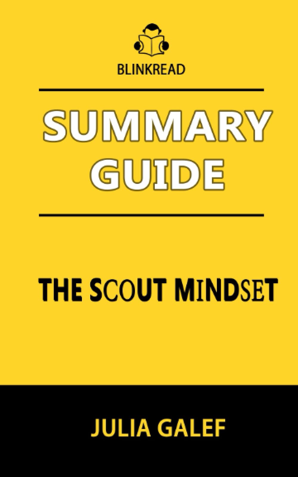 Summary Guide: The Scout Mindset by Julia Galef by BlinkRead | Goodreads