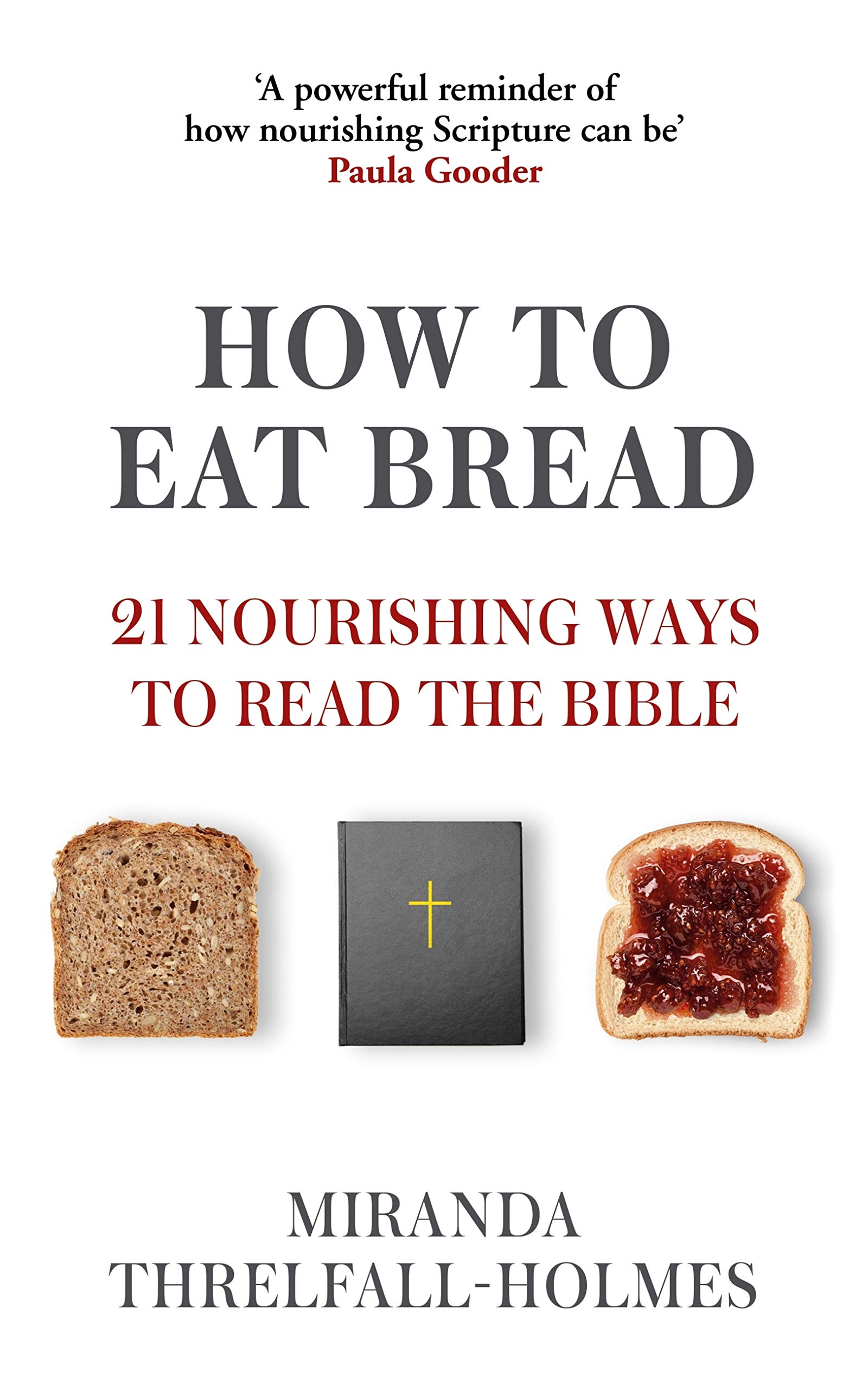 How to Read the Bible: 21 Ways to Enjoy and Understand Scripture by ...