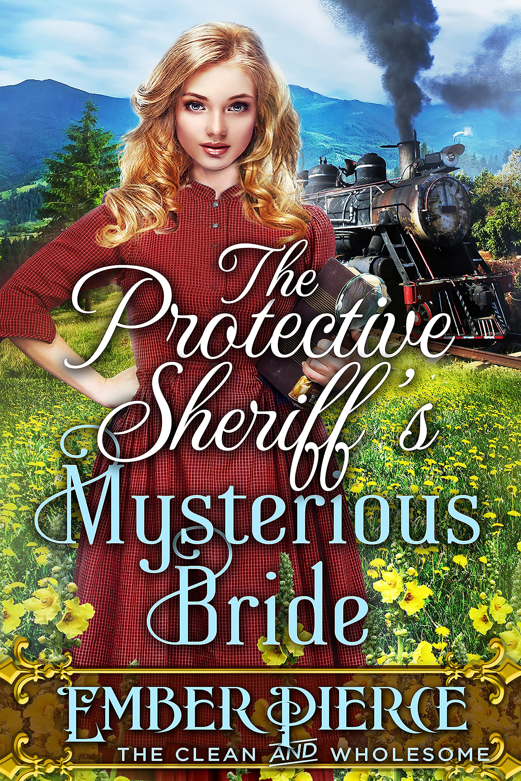 The Protective Sheriff’s Mysterious Bride: A Clean Western Historical Romance Novel by Ember ...