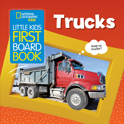 National Geographic Kids Little Kids First Board Book: Trucks by Ruth A ...