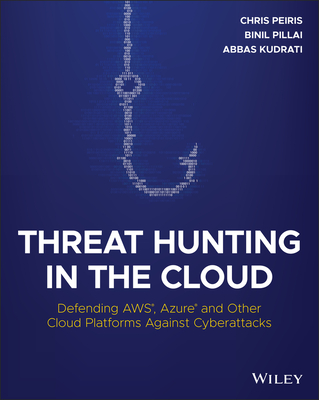 Threat Hunting in the Cloud: Defending AWS, Azure and Other Cloud ...
