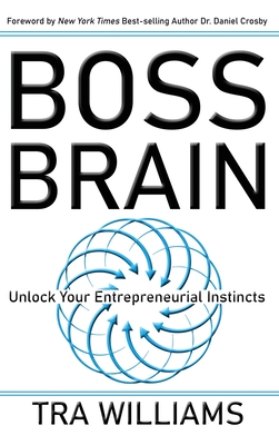 Boss Brain: Unlock Your Entrepreneurial Instincts by Tra Williams ...