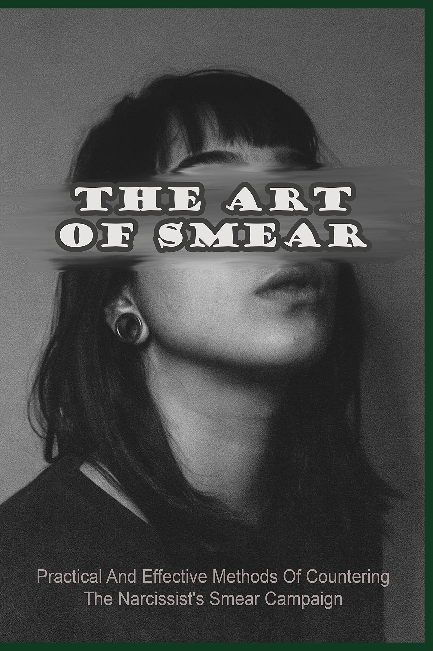 The Art Of Smear: Practical And Effective Methods Of Countering The ...