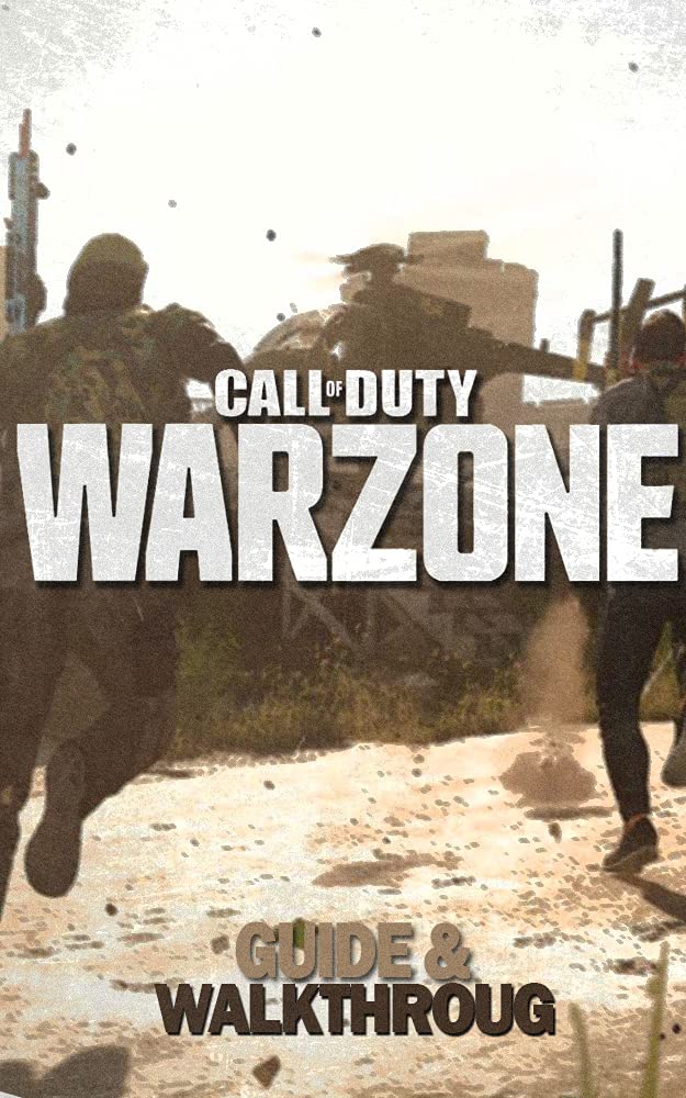 The Call of Duty Warzone Guide and Walkthrough: Tips - Cheats- And MORE ...
