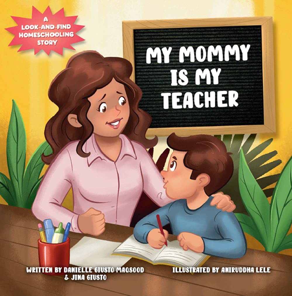 My Mommy is My Teacher: A Look-and-Find Homeschooling Story by Danielle ...