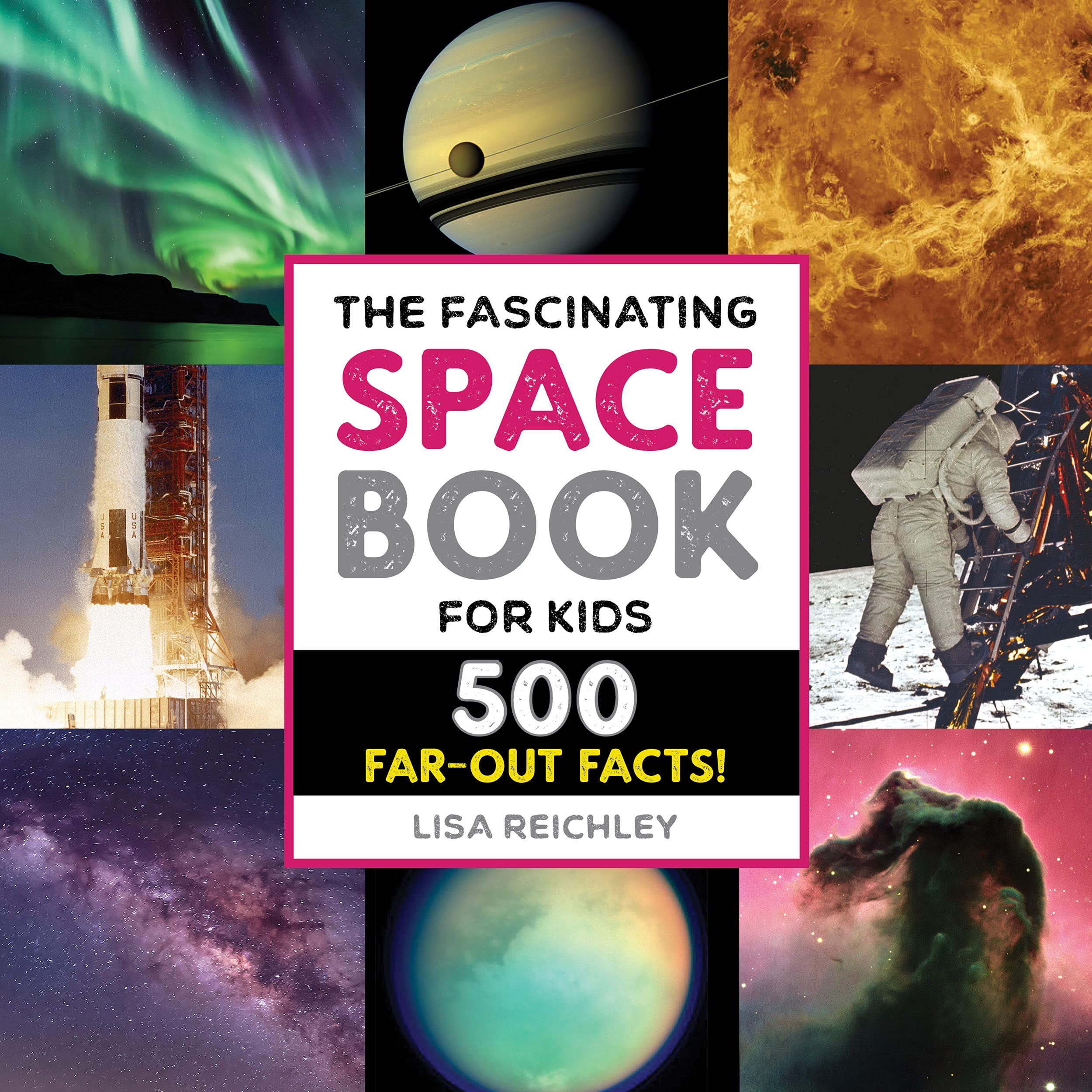 The Fascinating Space Book for Kids: 500 Far-Out Facts! by Lisa ...