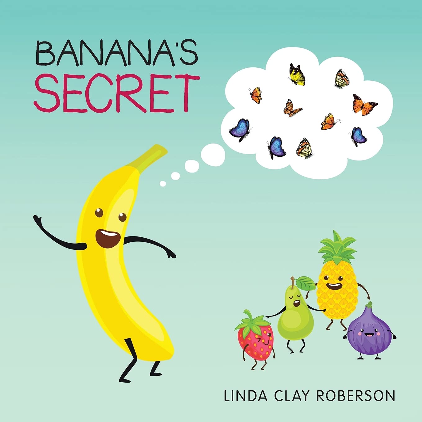 Banana?s Secret by Linda Clay Roberson | Goodreads