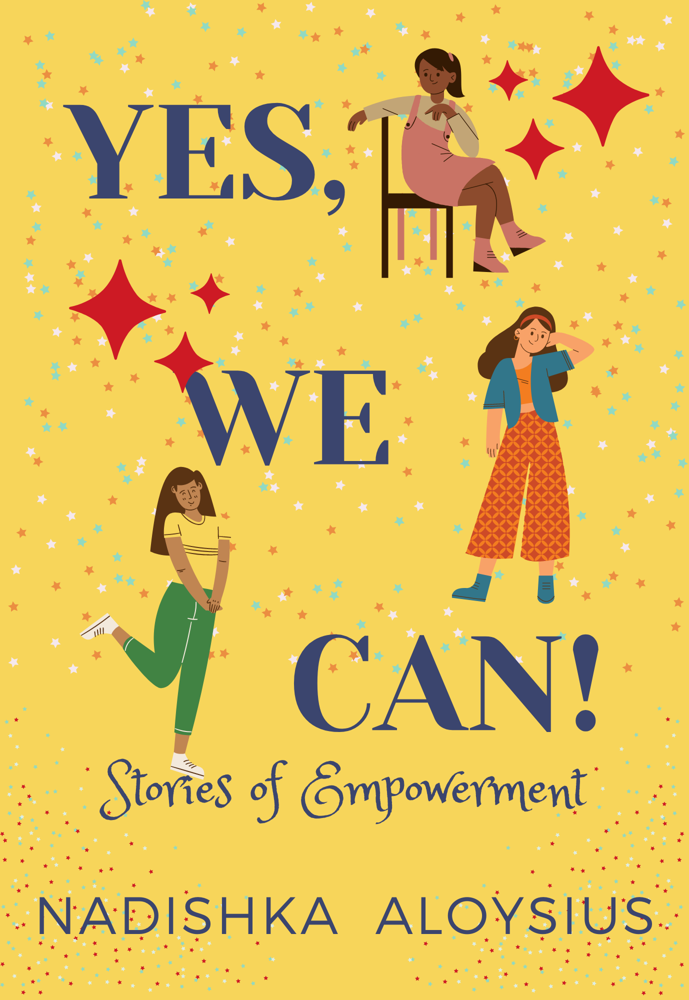 Yes We Can: Stories of Empowerment for Girls by Nadishka Aloysius ...