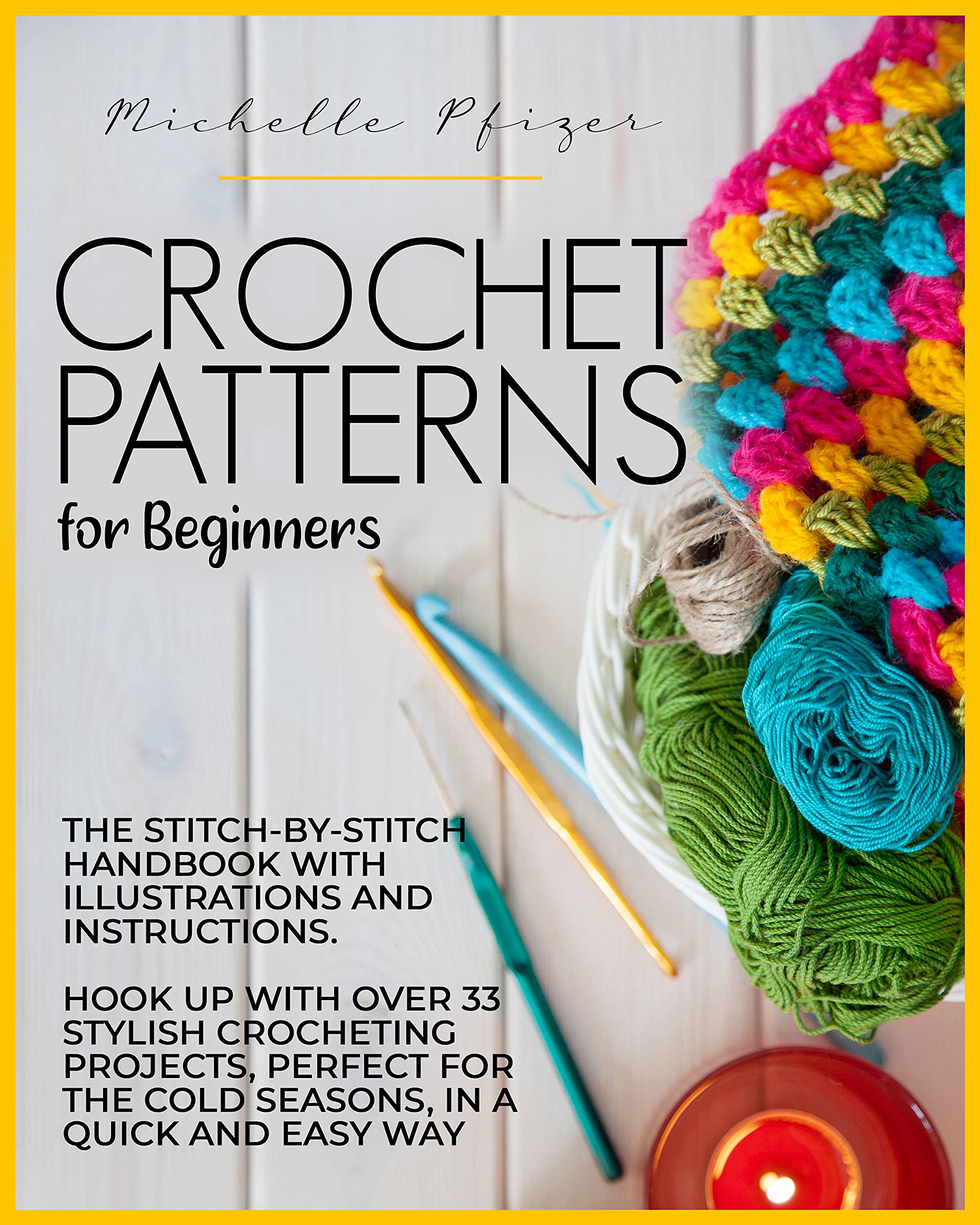 Crochet Patterns for Beginners: The Stitch-by-Stitch Handbook with ...