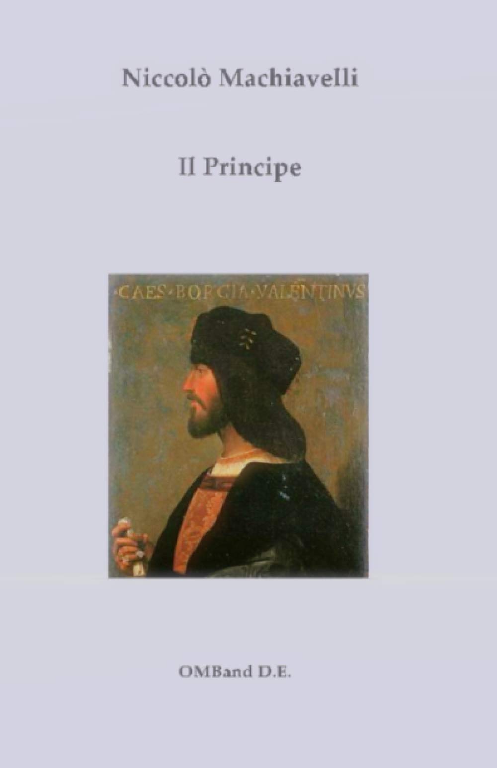 Il Principe by Niccolò Machiavelli | Goodreads