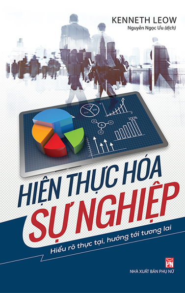 Hiện Thực Hóa Sự Nghiệp by Kenneth Leow | Goodreads