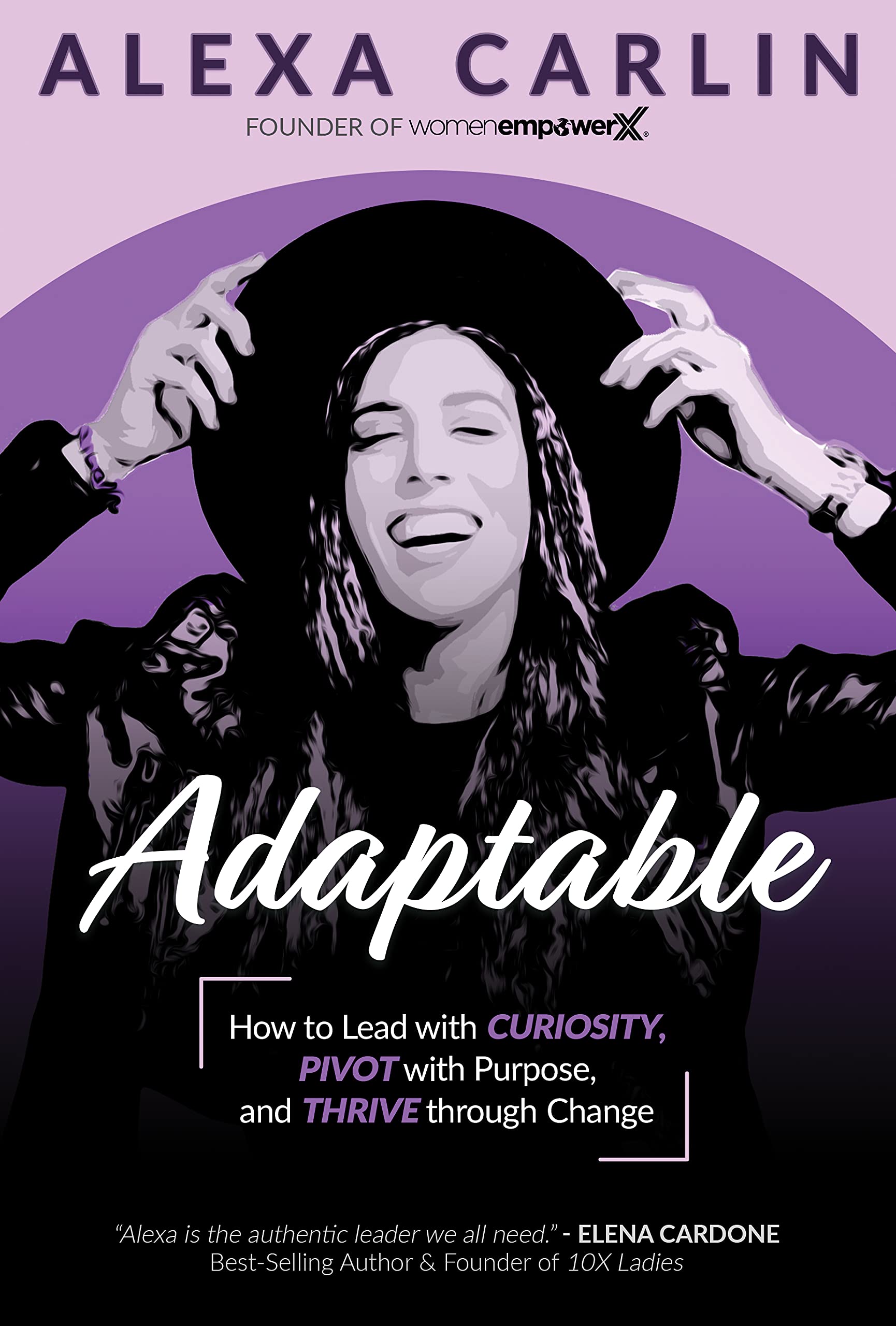 Adaptable: How to Lead with Curiosity, Pivot with Purpose, and Thrive ...