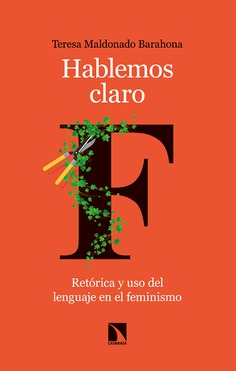 Hablemos claro: retórica y uso del lenguaje en el feminismo by Teresa ...