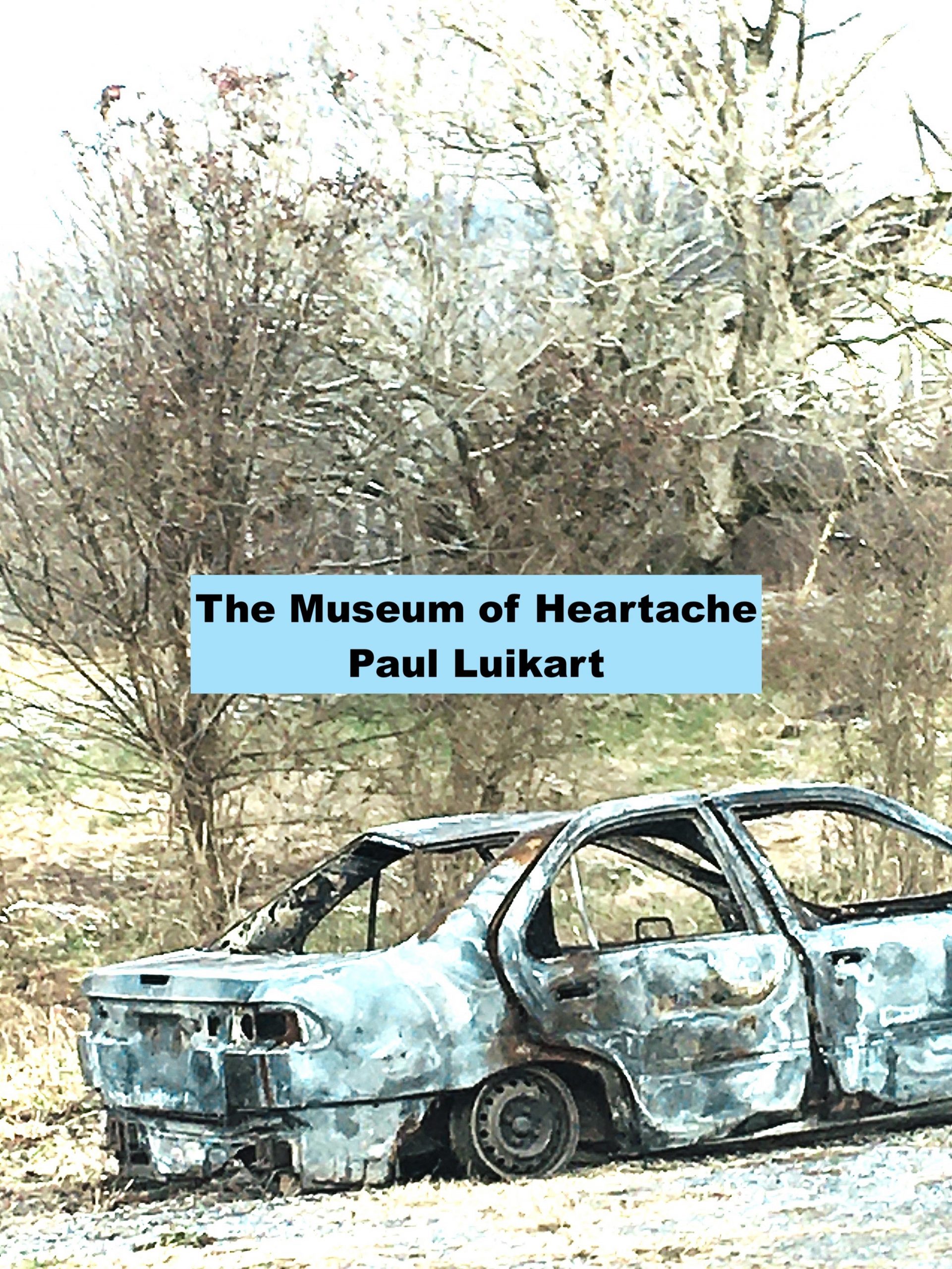 The Museum of Heartache by Paul Luikart | Goodreads
