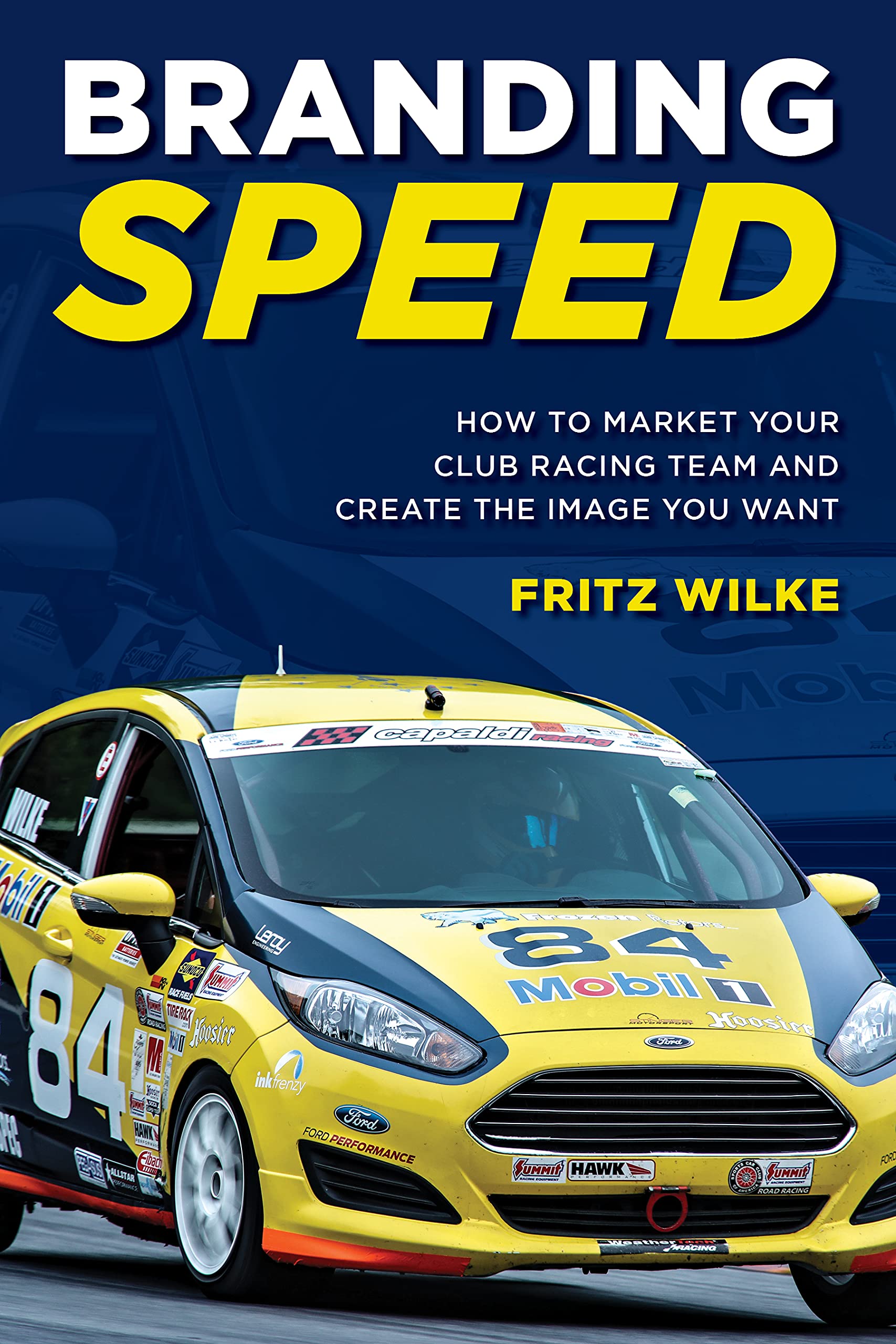 Branding Speed: How to Market Your Club Racing Team and Create the ...