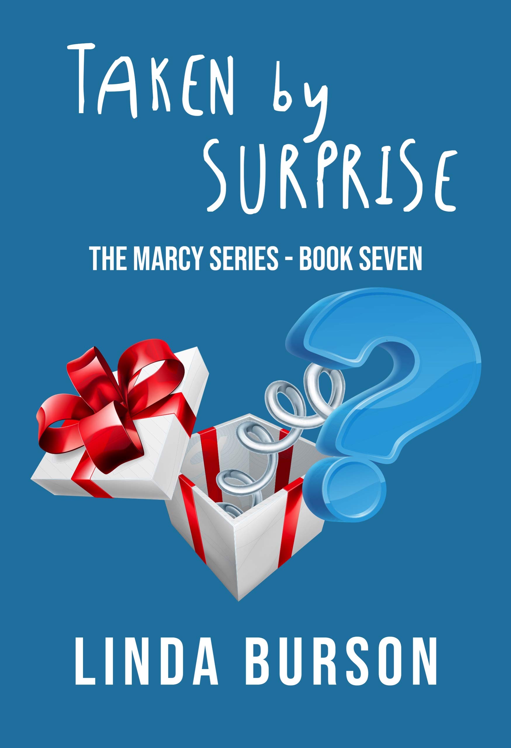 Taken By Surprise: The Marcy Series - Book Seven by Linda Burson ...