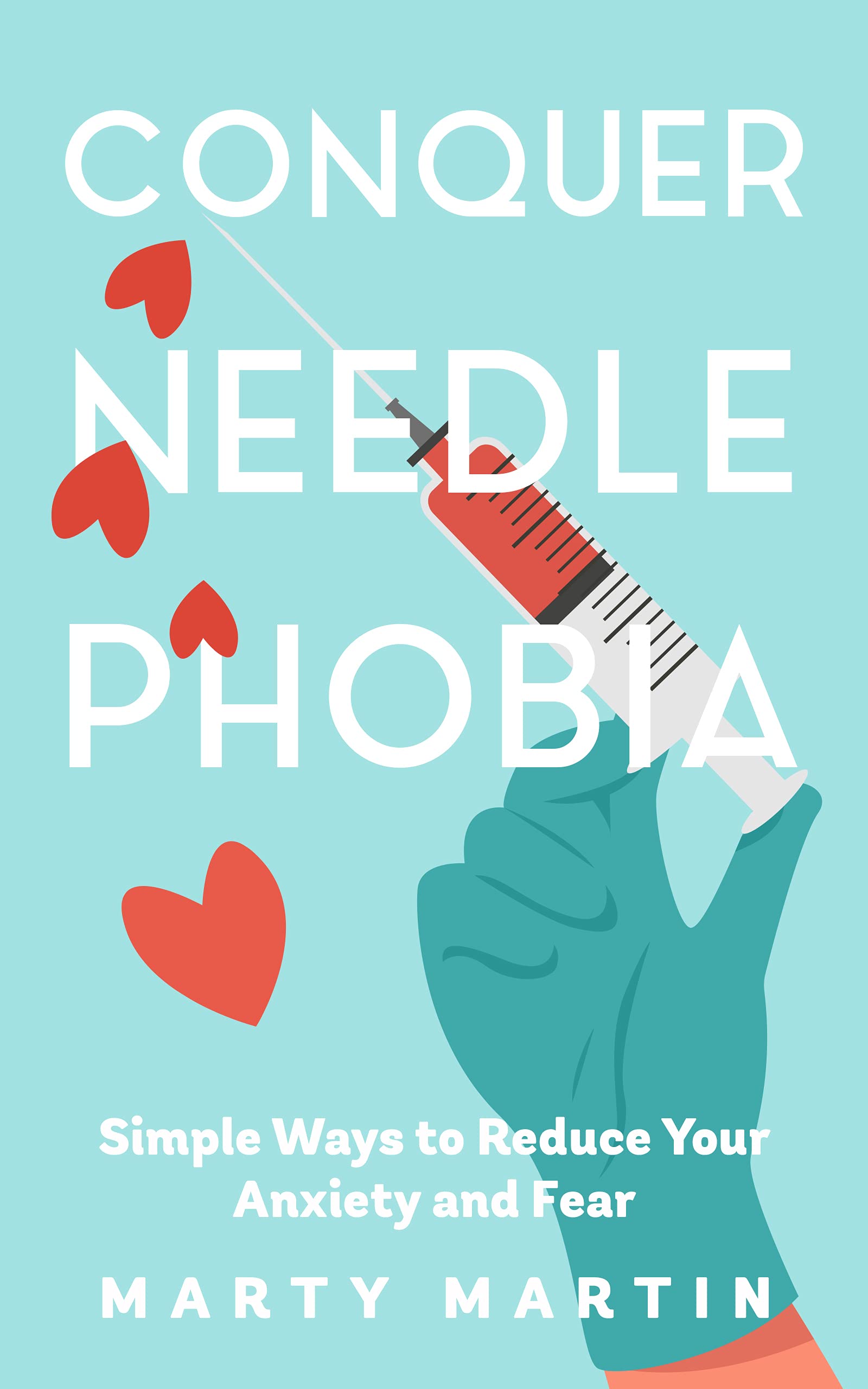 Conquer Needle Phobia: Simple Ways To Reduce Your Anxiety and Fear by ...