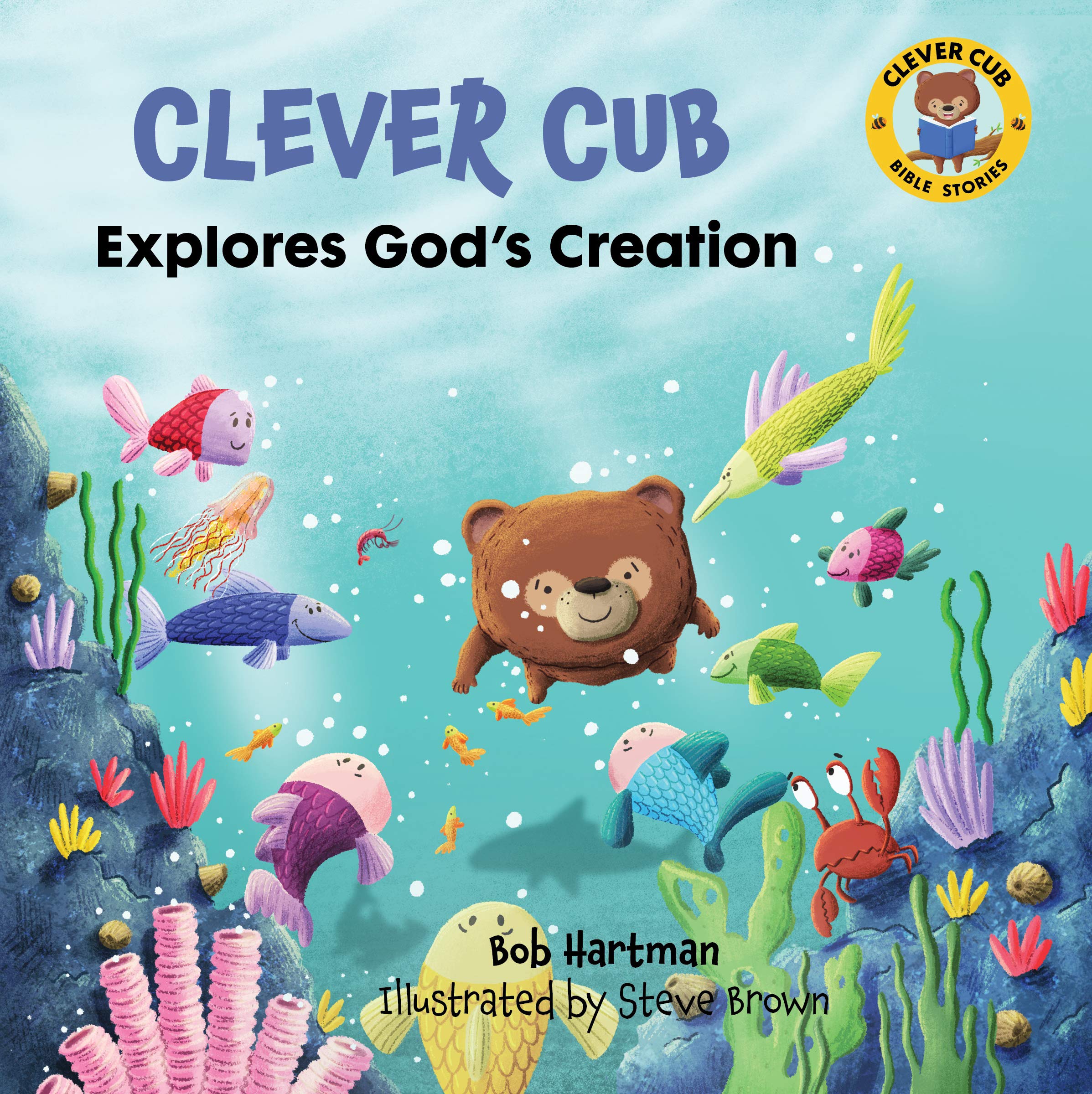 Clever Cub Explores God's Creation by Bob Hartman | Goodreads