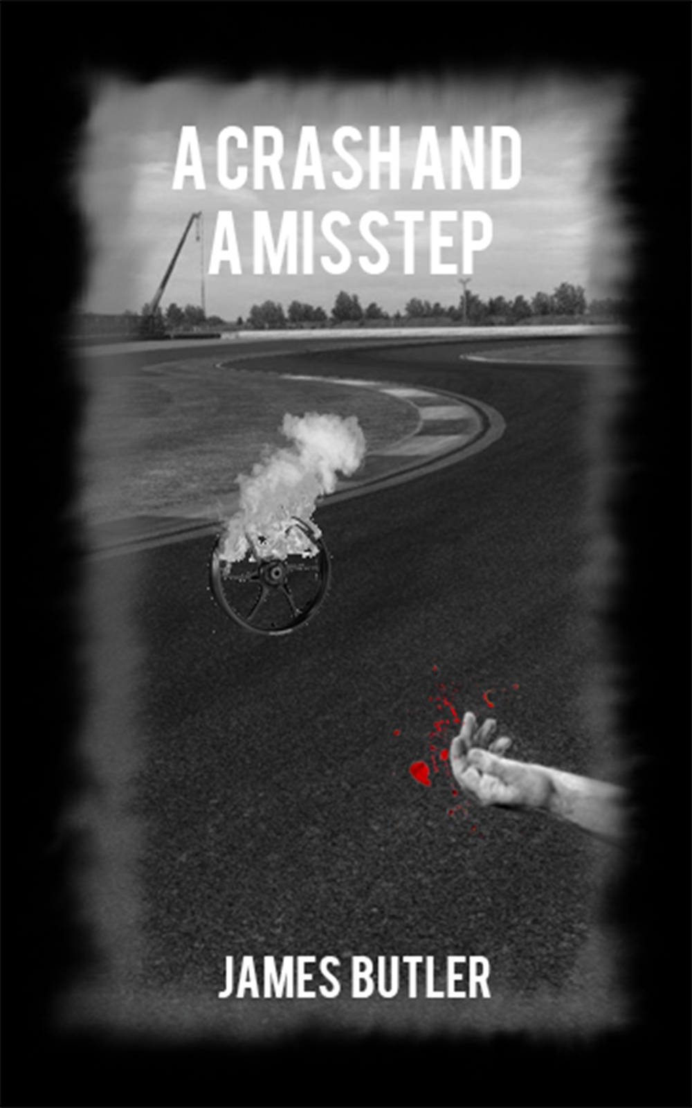 A Crash And A Misstep by James Butler | Goodreads