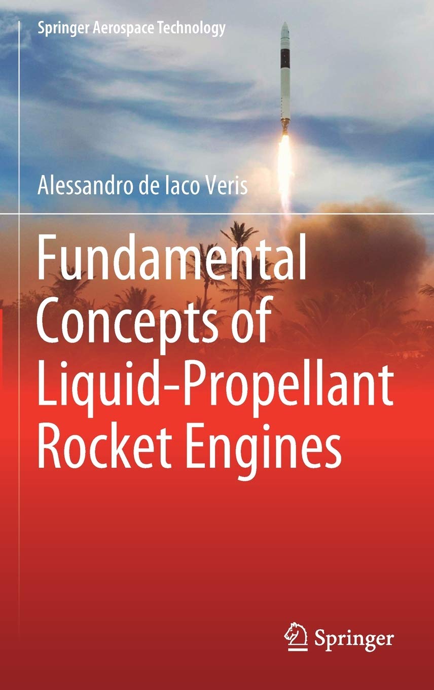 Fundamental Concepts of Liquid-Propellant Rocket Engines by Alessandro de Iaco Veris | Goodreads
