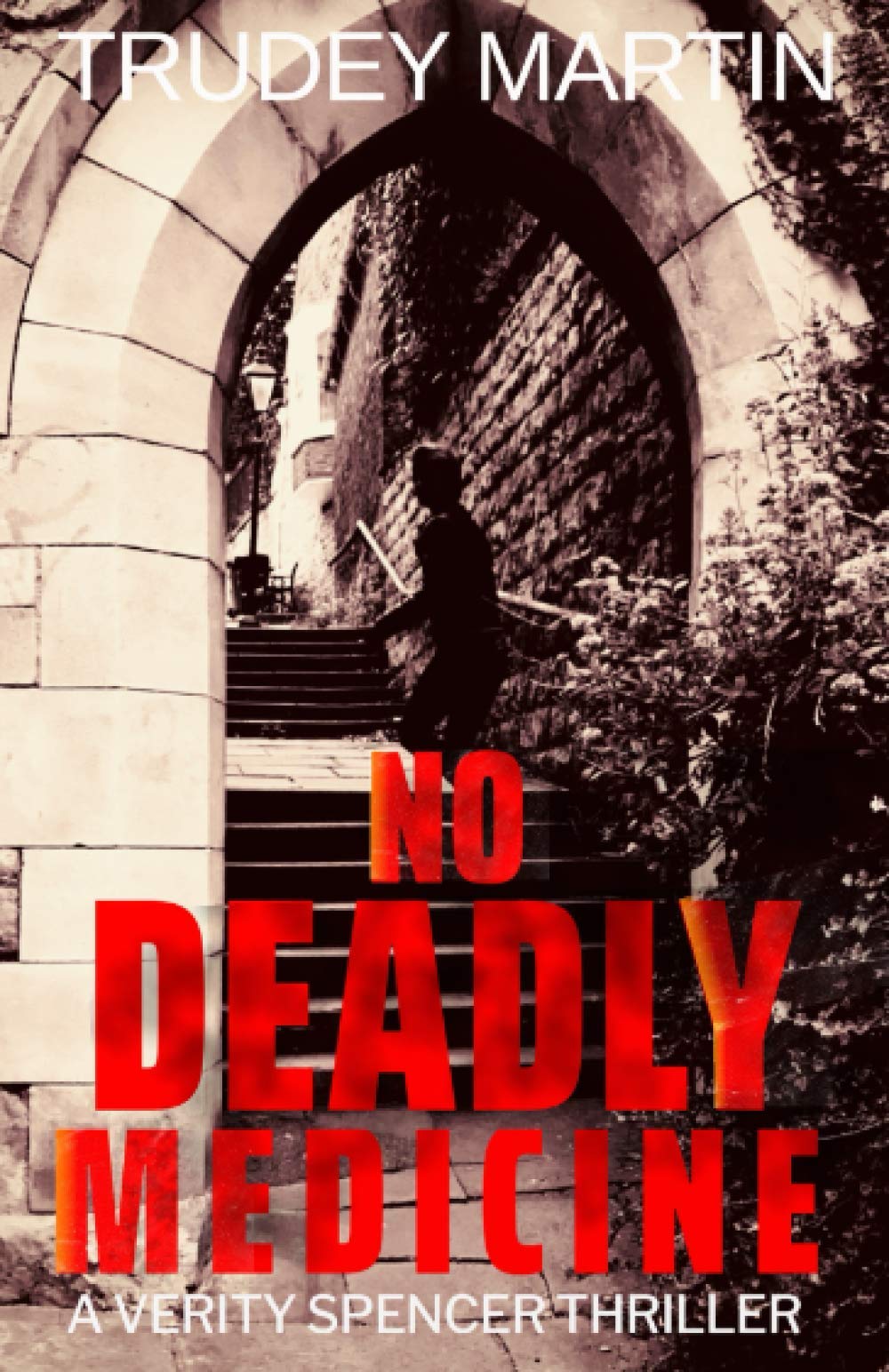 No Deadly Medicine (A Verity Spencer crime thriller) by Trudey Martin ...