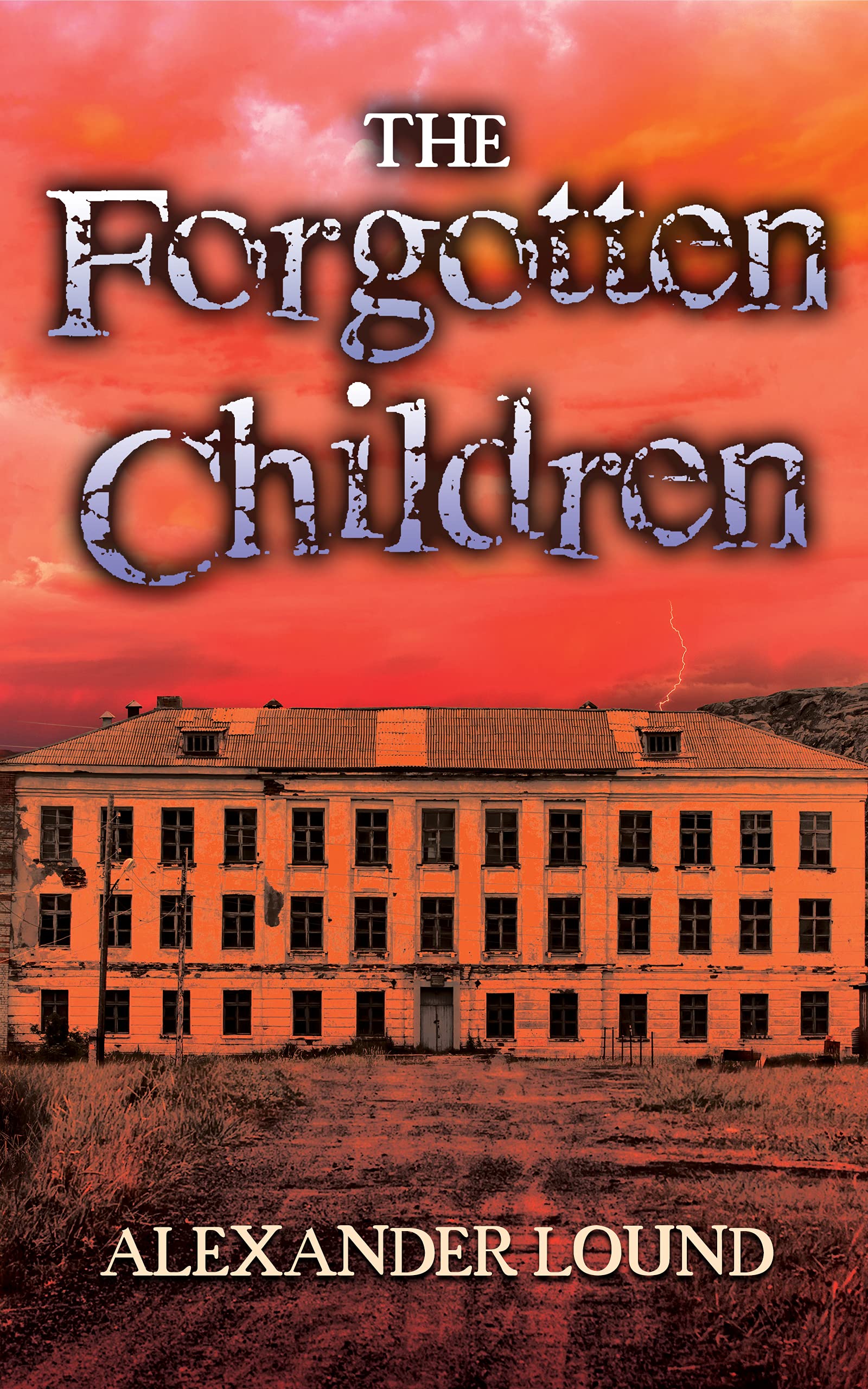 The Forgotten Children (Jonny Roberts #4) by Alexander Lound | Goodreads