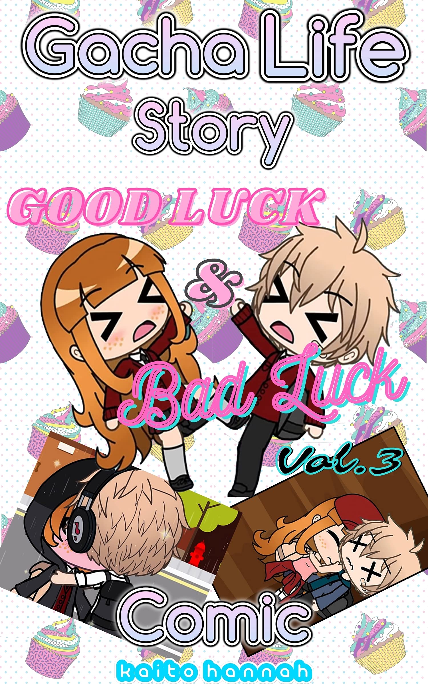Gacha Life Story: Good Luck & Bad Luck Comic Vol.3 by Kaito Hannah ...