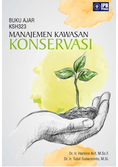 Buku Ajar KSH323 Manajemen Kawasan Konservasi by Harnios Arif | Goodreads