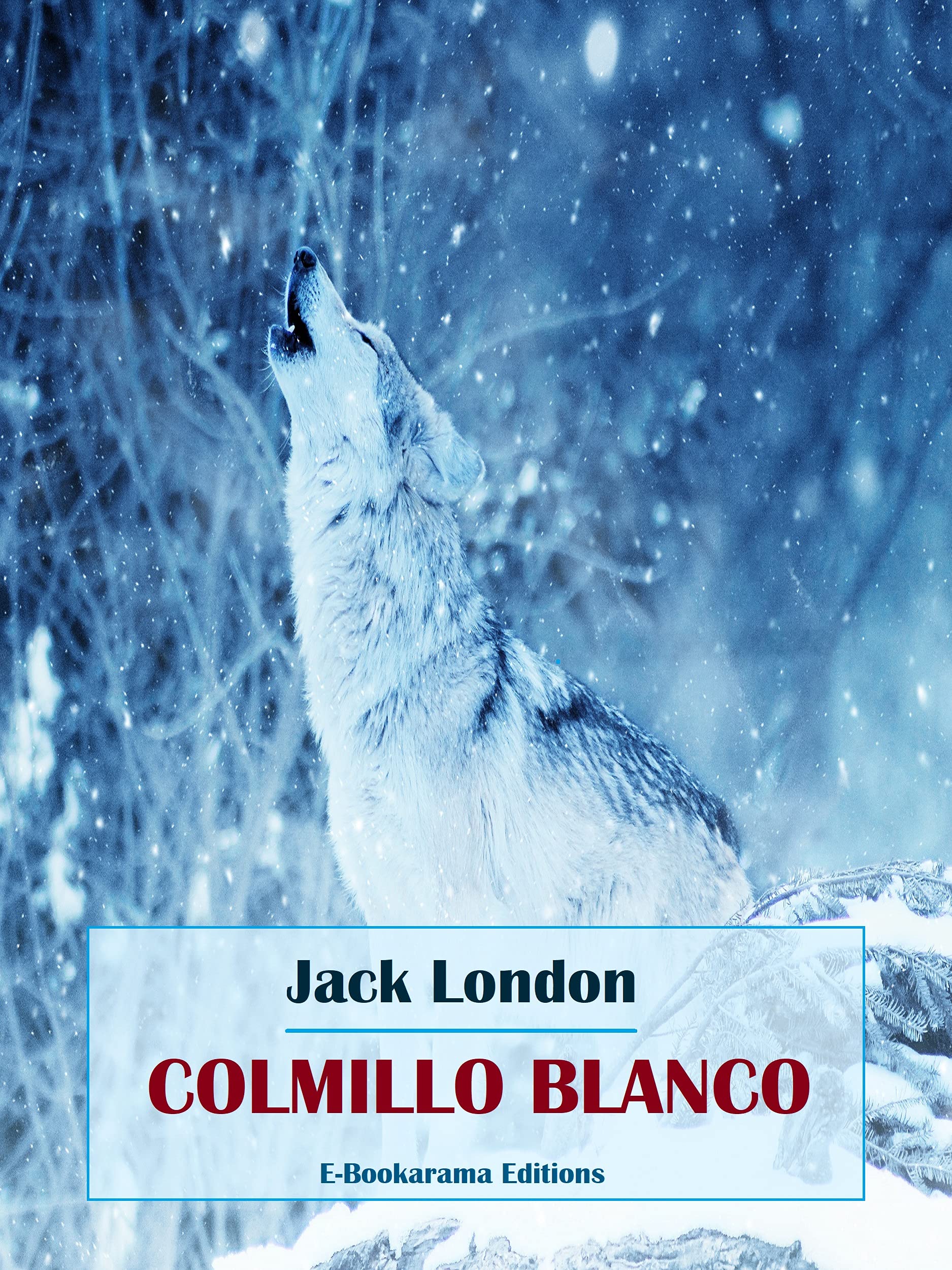 Colmillo Blanco (Spanish Edition) by Jack London | Goodreads