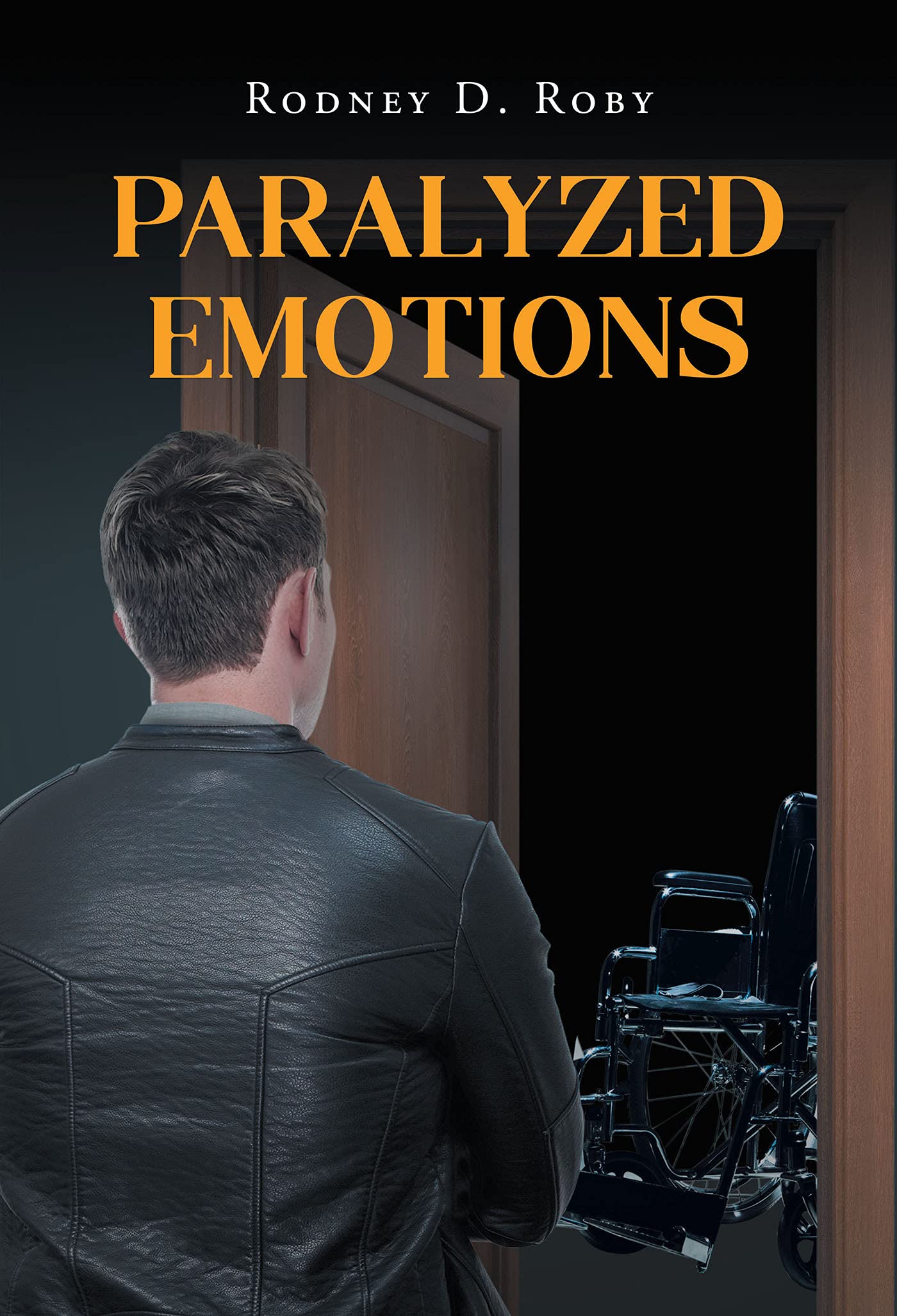 Paralyzed Emotions by Rodney D. Roby | Goodreads