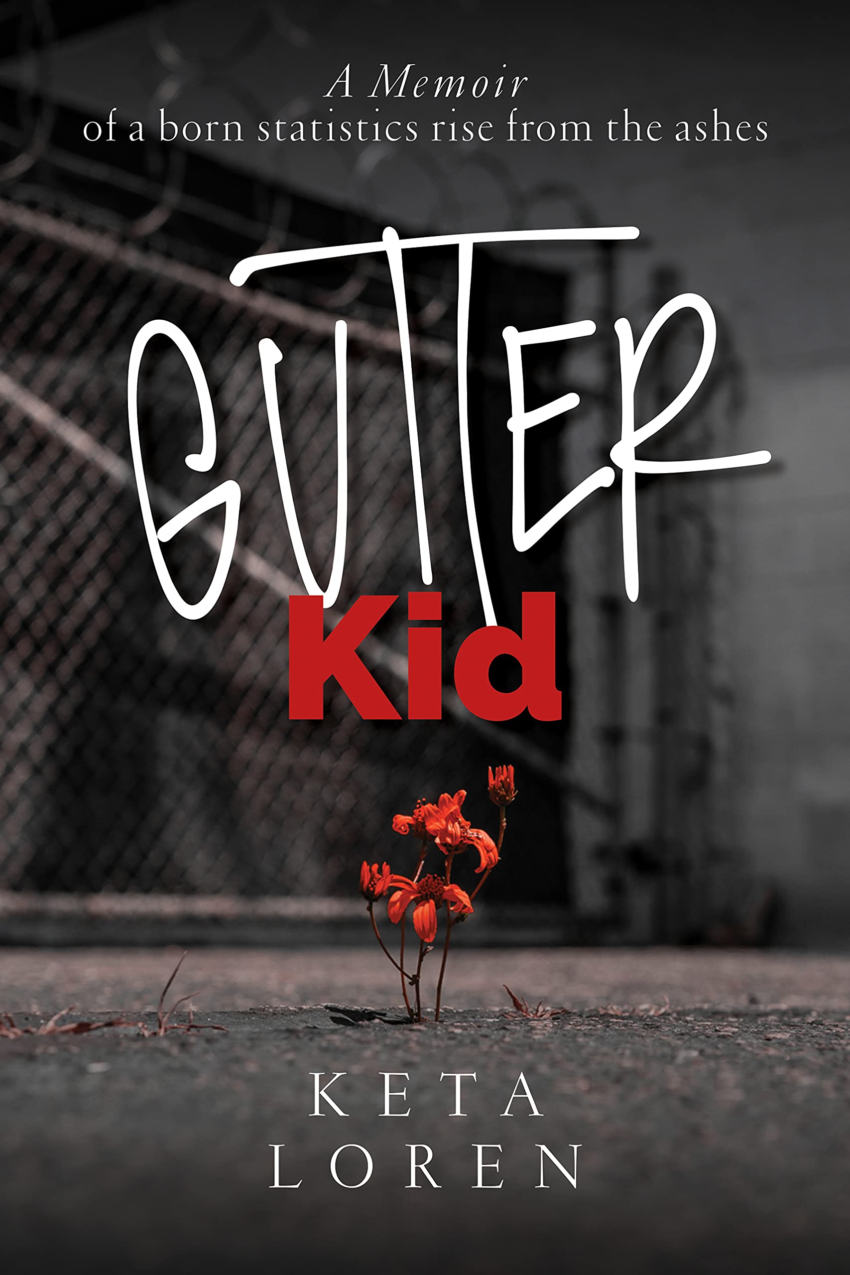 Gutter Kid by Keta Loren | Goodreads