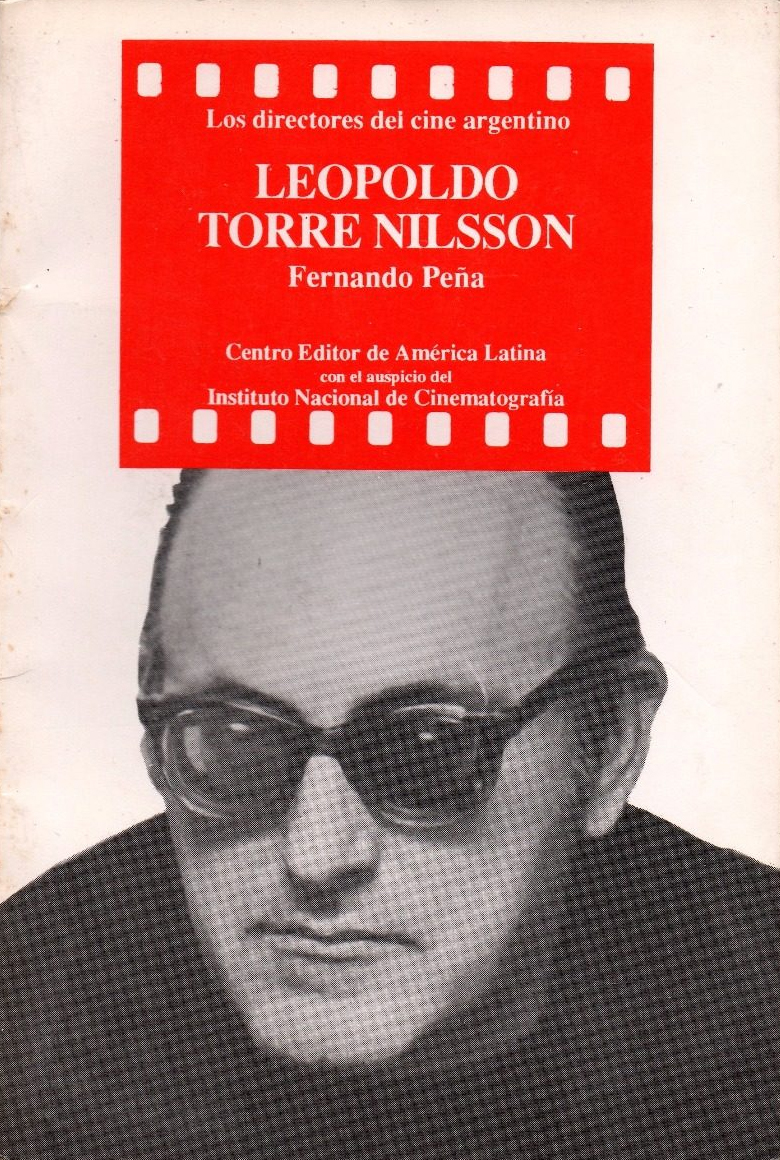 Leopoldo Torre Nilsson by Fernando Martín Peña | Goodreads